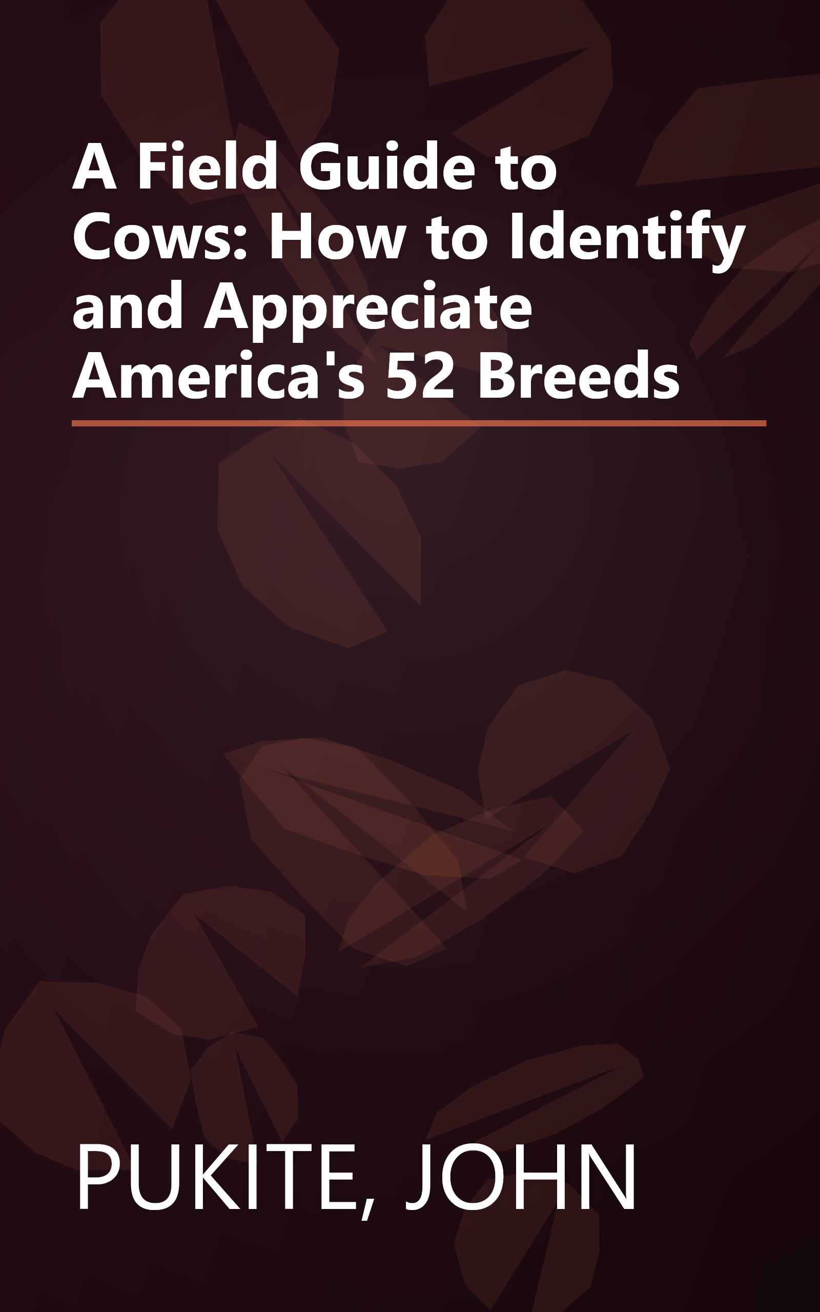 A Field Guide to Cows: How to Identify and Appreciate America's 52 Breeds book cover