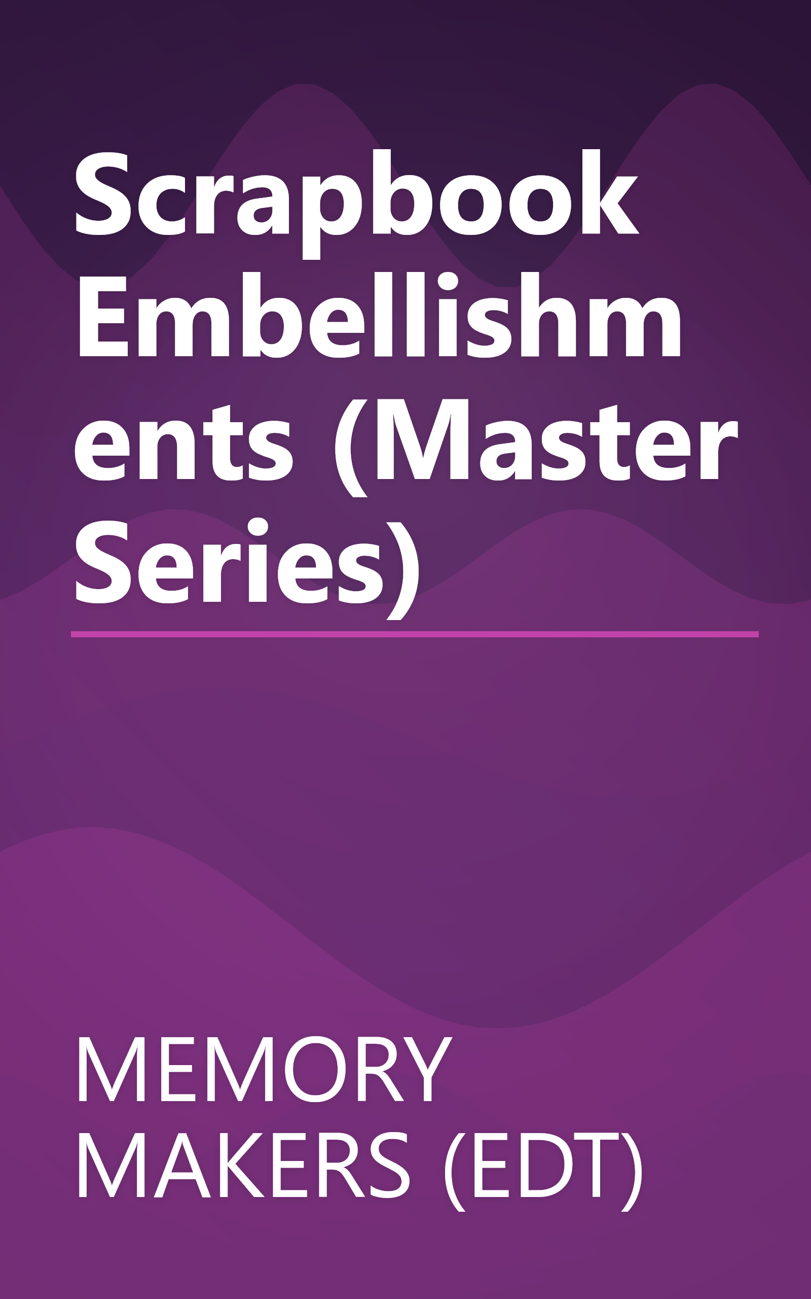 Scrapbook Embellishments (Master Series) book cover