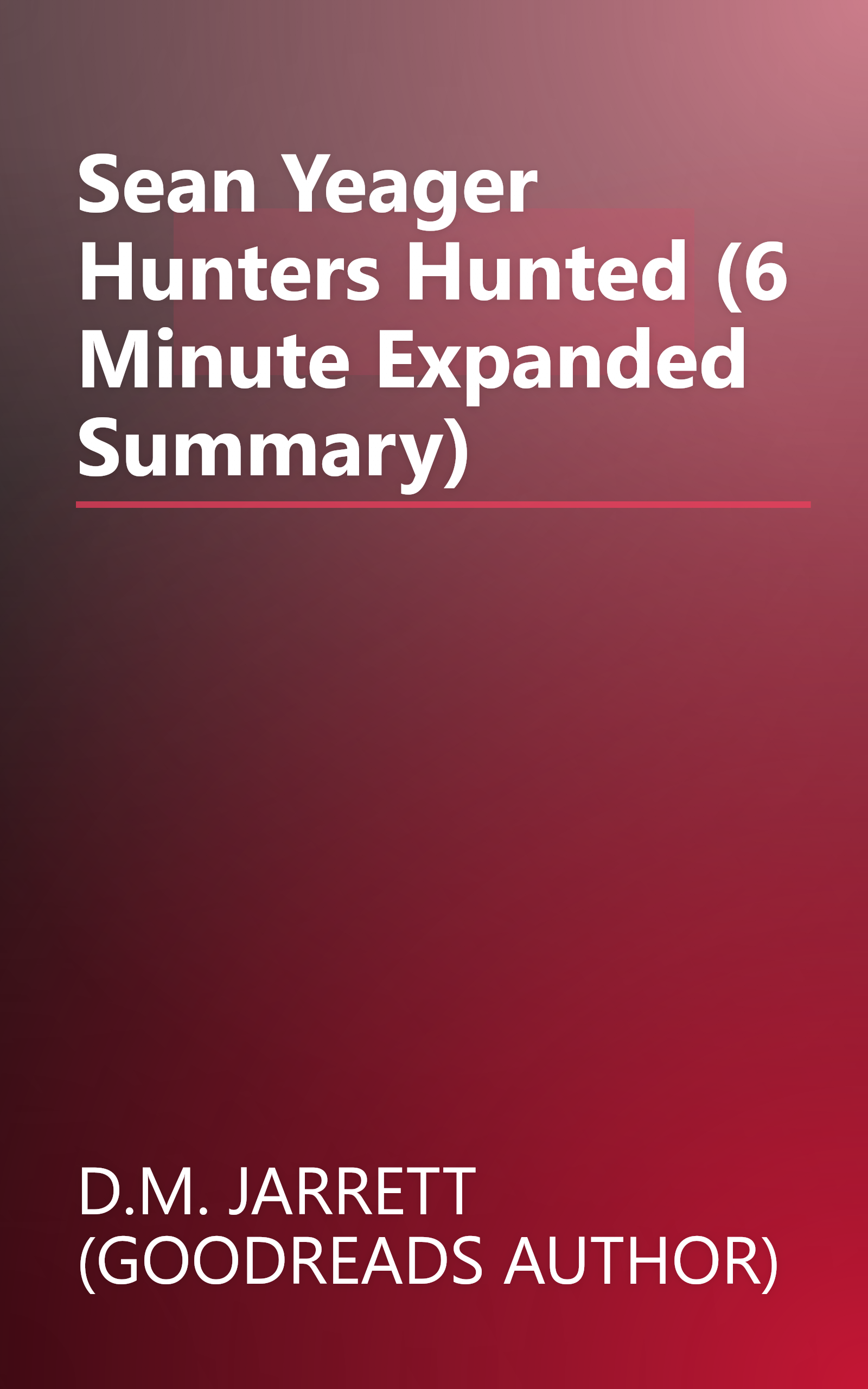 Sean Yeager  Hunters Hunted (6 Minute   Expanded Summary) book cover