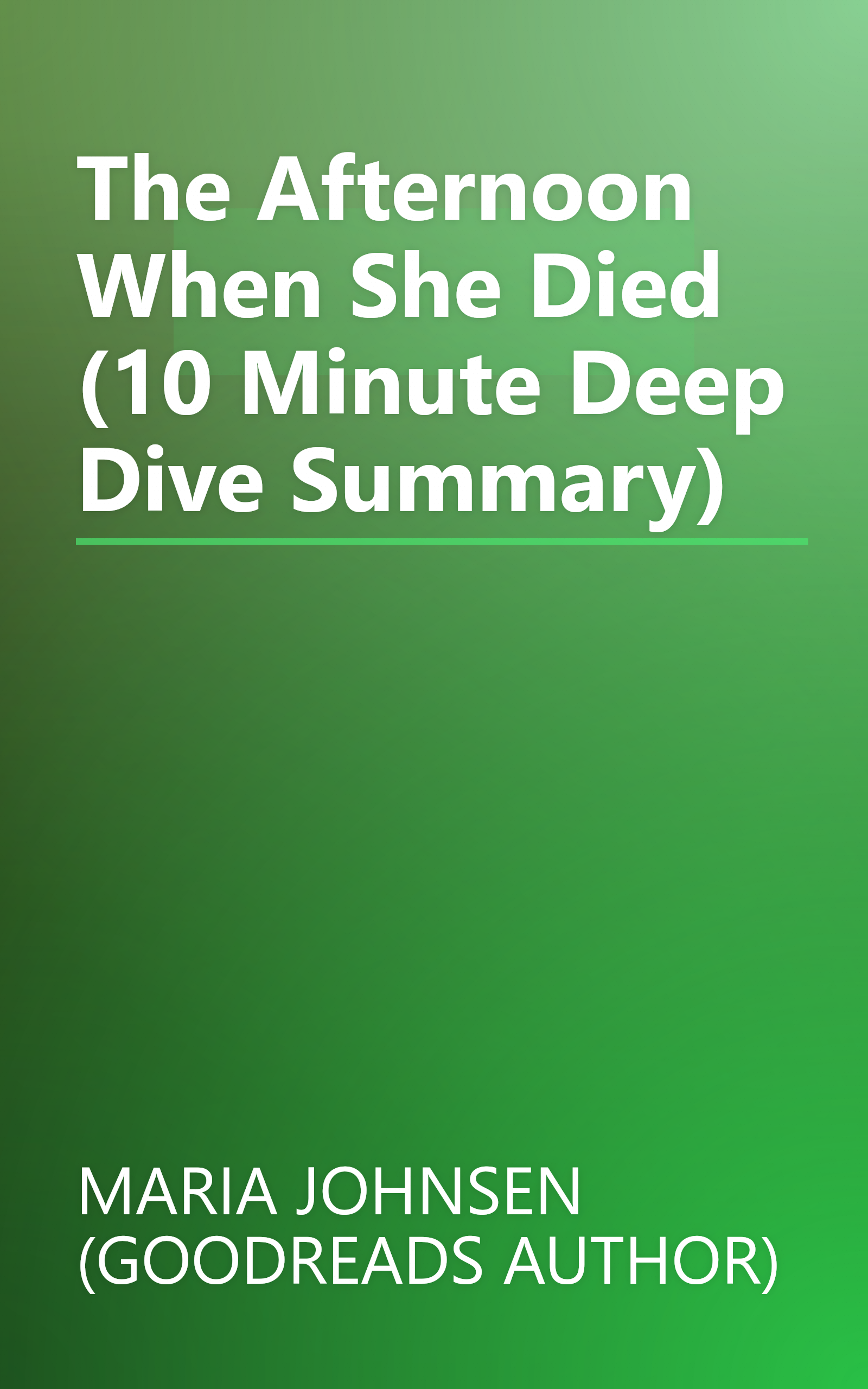 The Afternoon When She Died (10 Minute   Deep Dive Summary) book cover