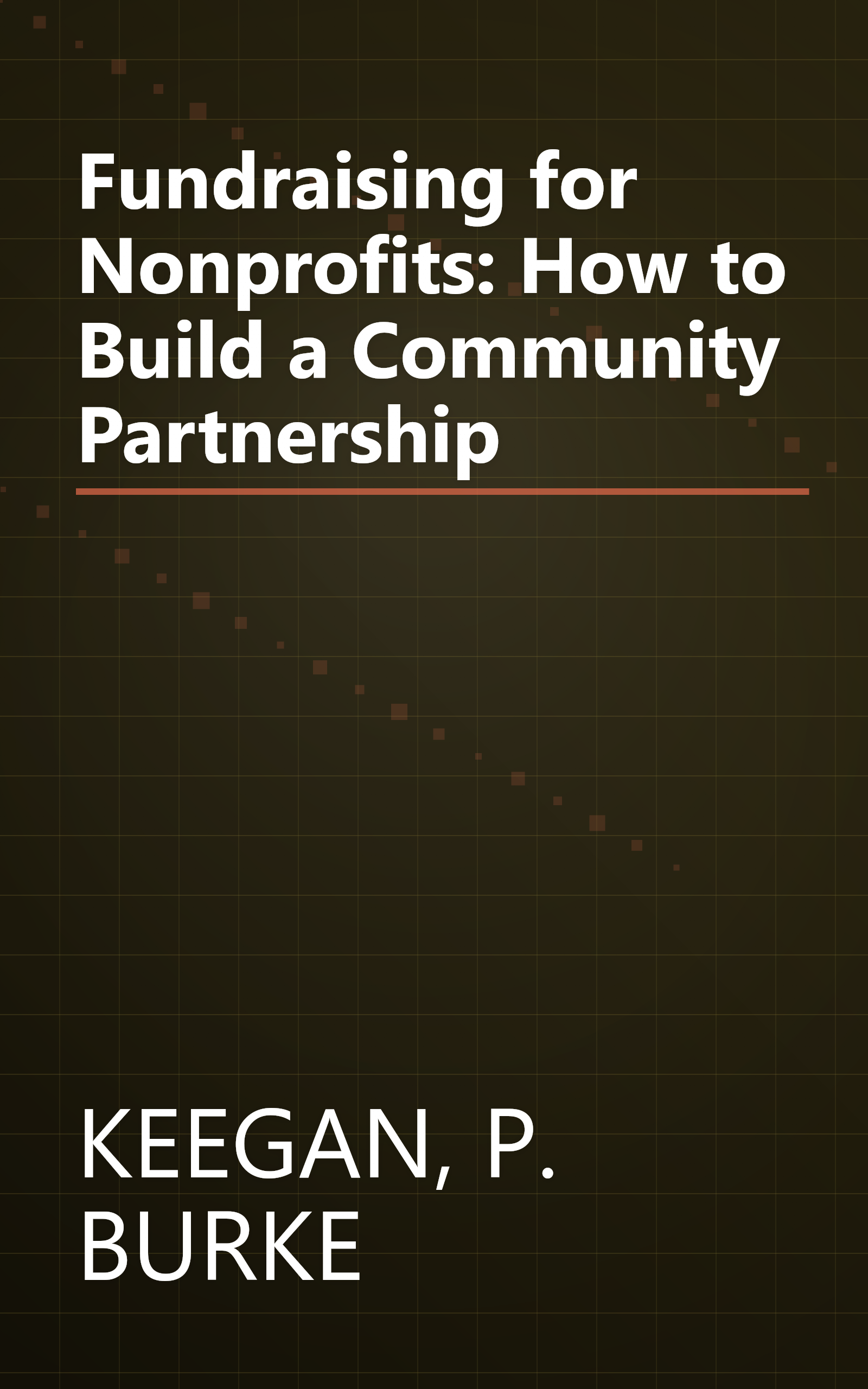 Fundraising for Nonprofits: How to Build a Community Partnership book cover