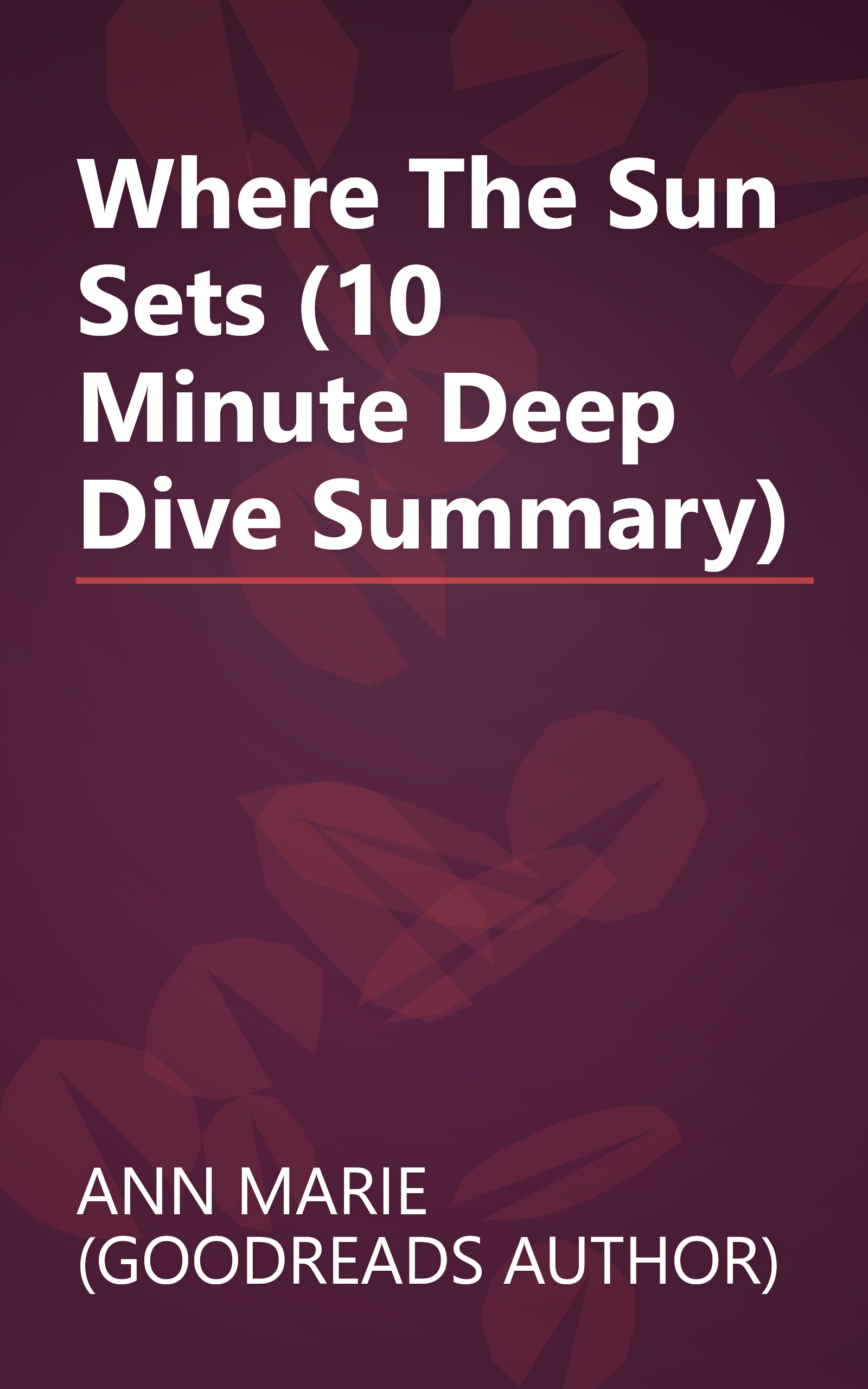 Where The Sun Sets (10 Minute   Deep Dive Summary) book cover