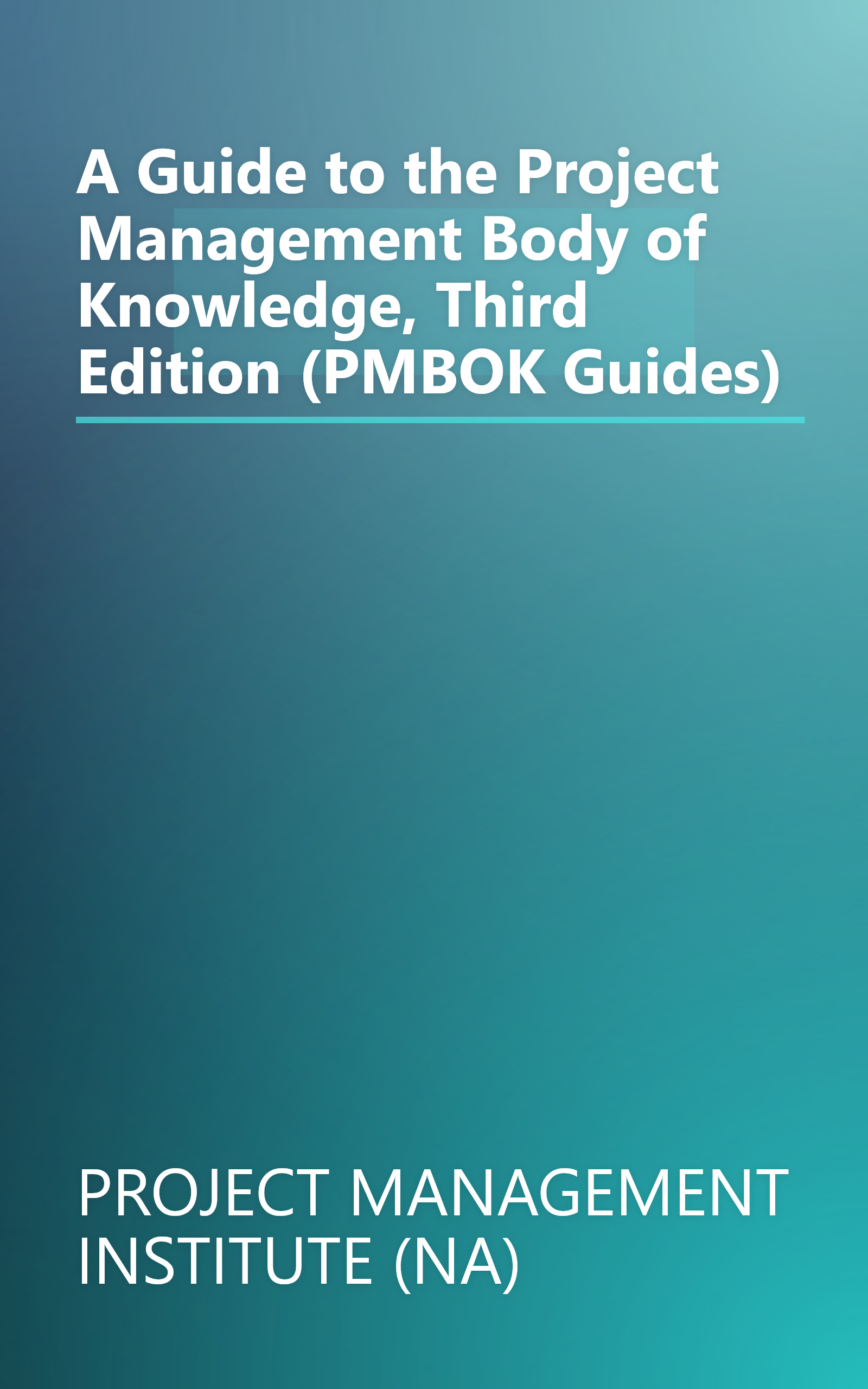 A Guide to the Project Management Body of Knowledge, Third Edition (PMBOK Guides) book cover