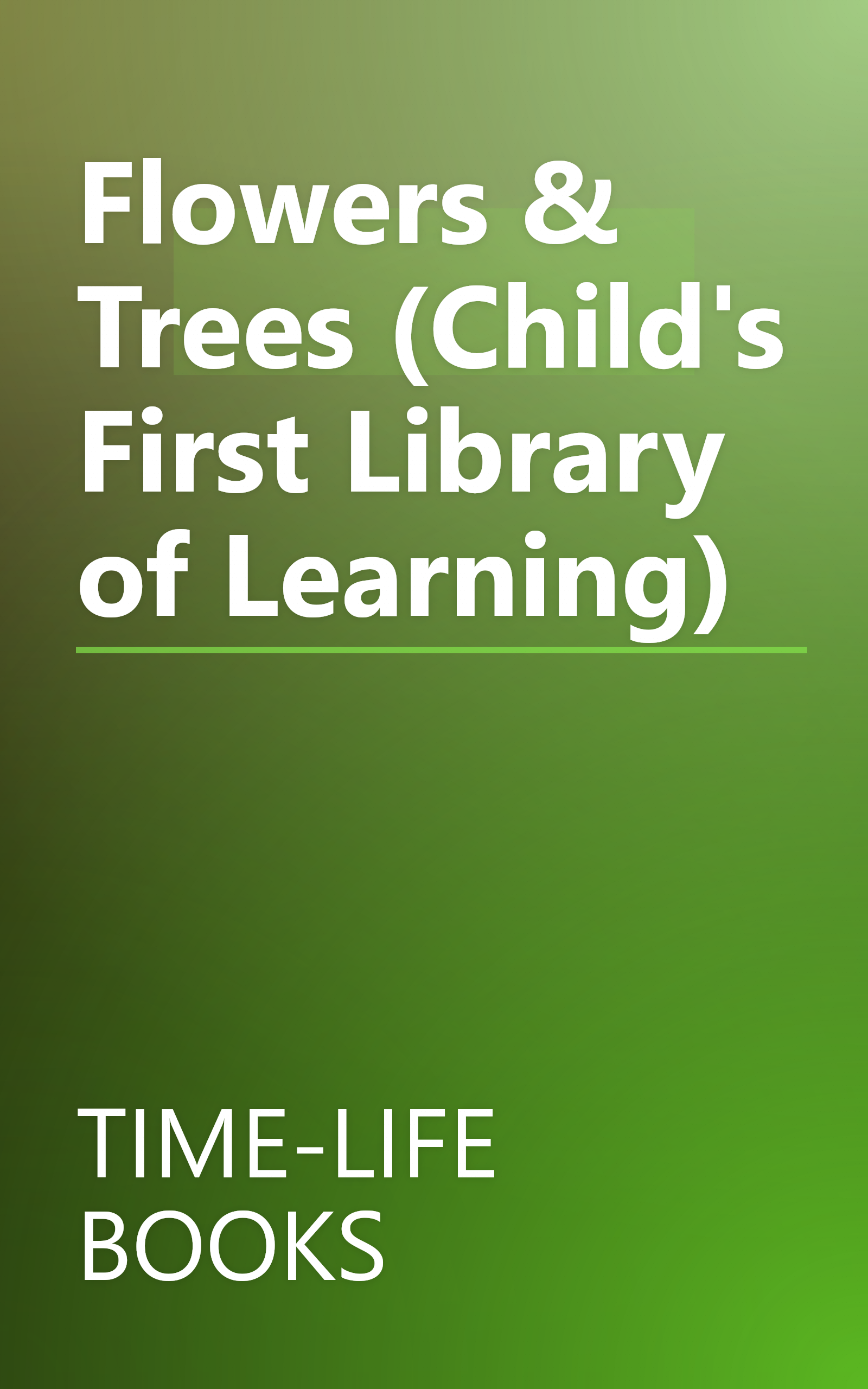 Flowers & Trees (Child's First Library of Learning) book cover