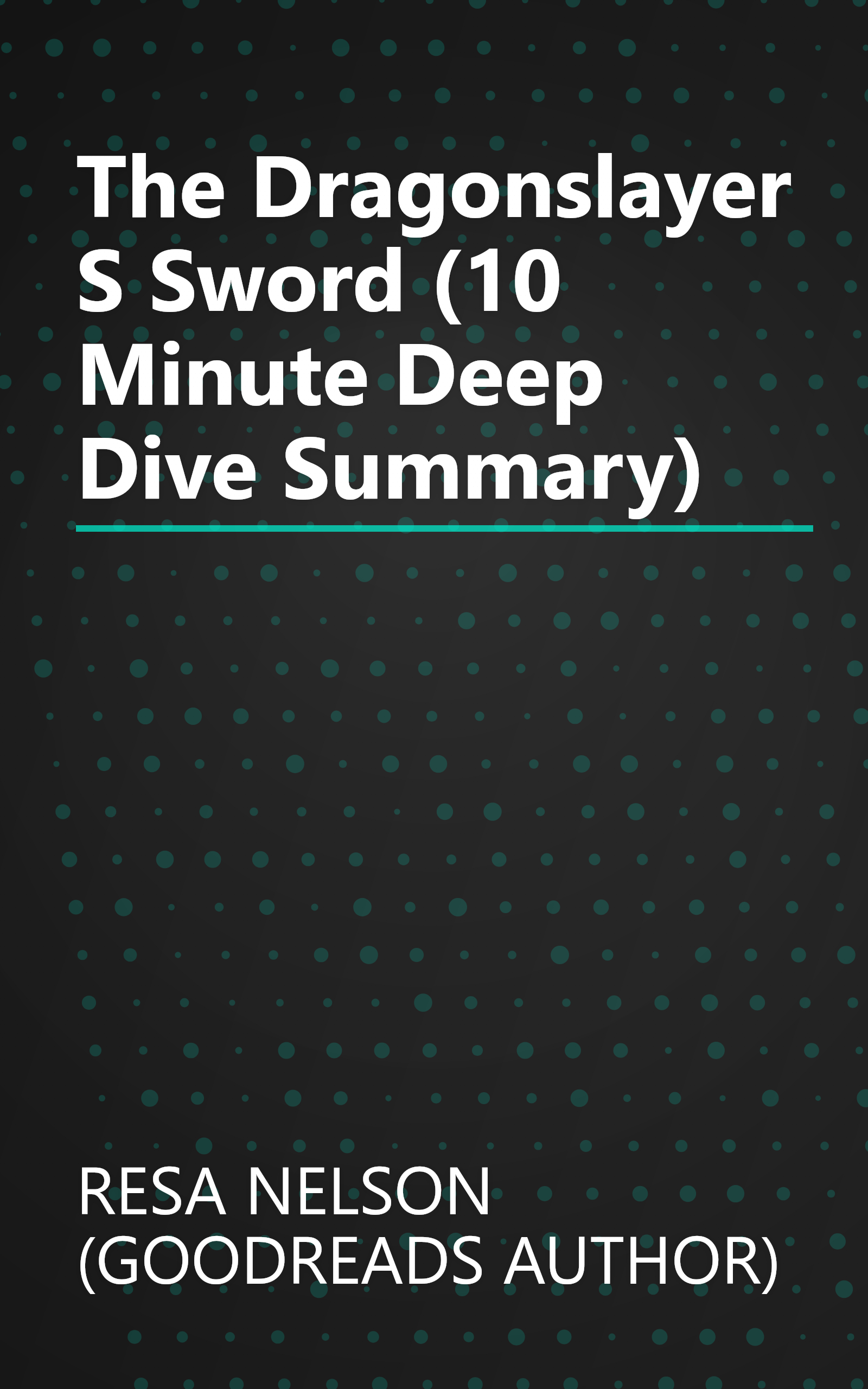 The Dragonslayer S Sword (10 Minute   Deep Dive Summary) book cover