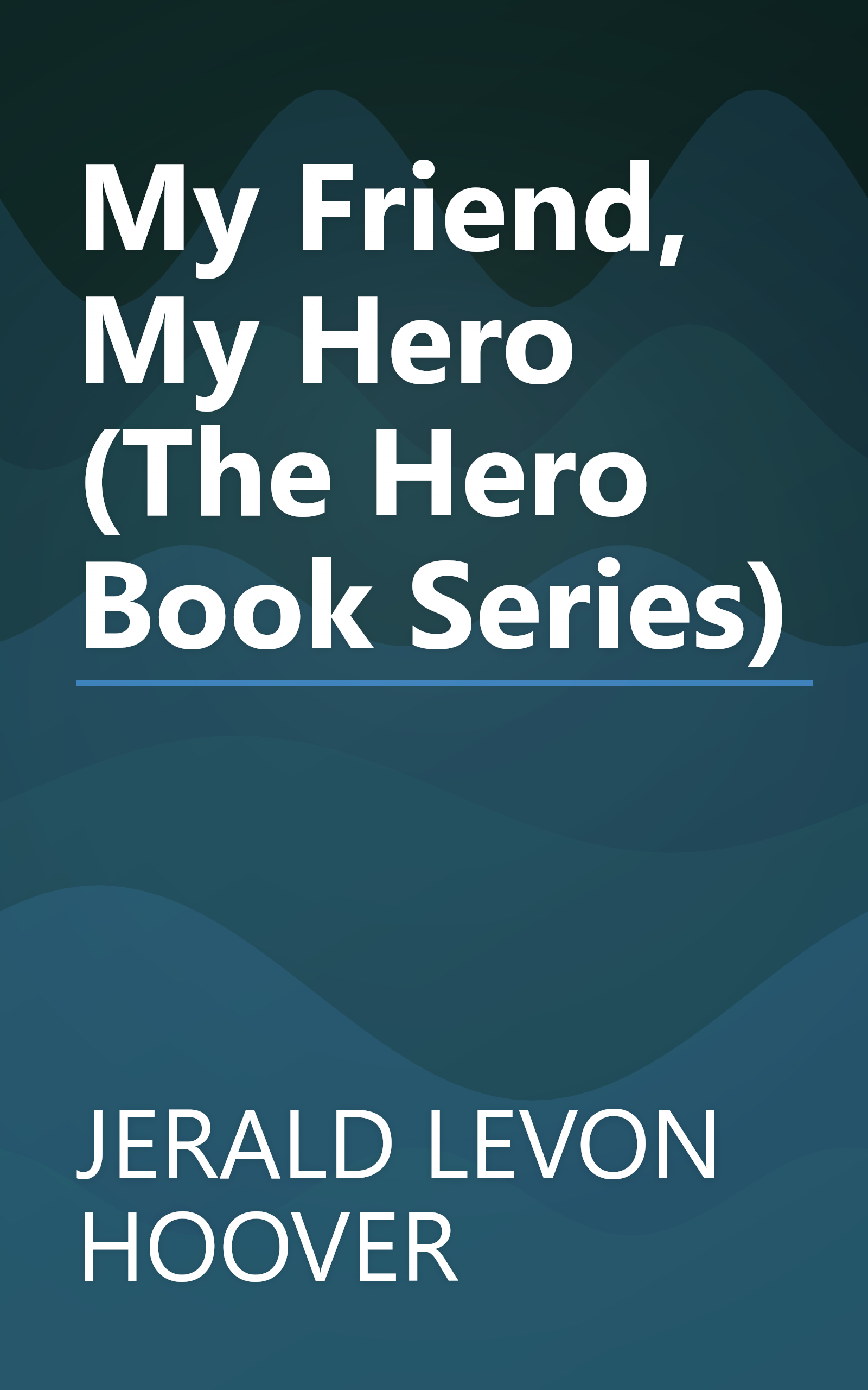 My Friend, My Hero (The Hero Book Series) book cover