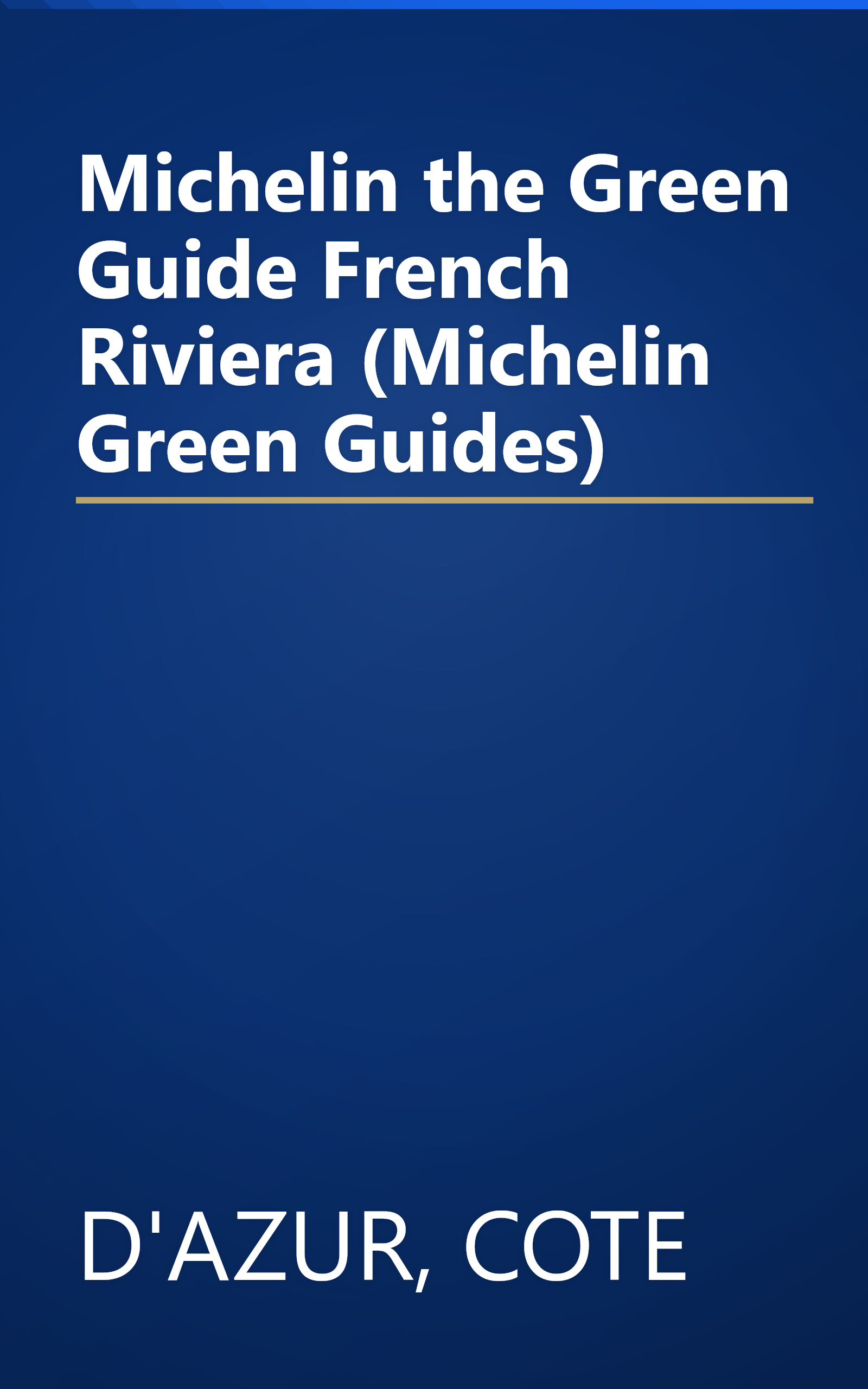 Michelin the Green Guide French Riviera (Michelin Green Guides) book cover