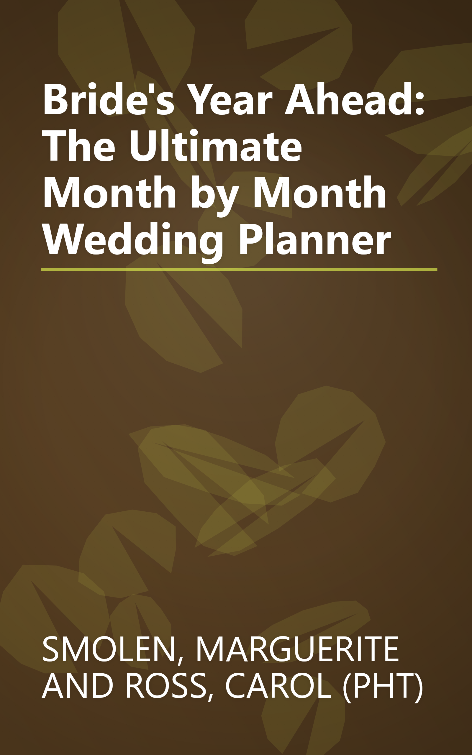 Bride's Year Ahead: The Ultimate Month by Month Wedding Planner book cover