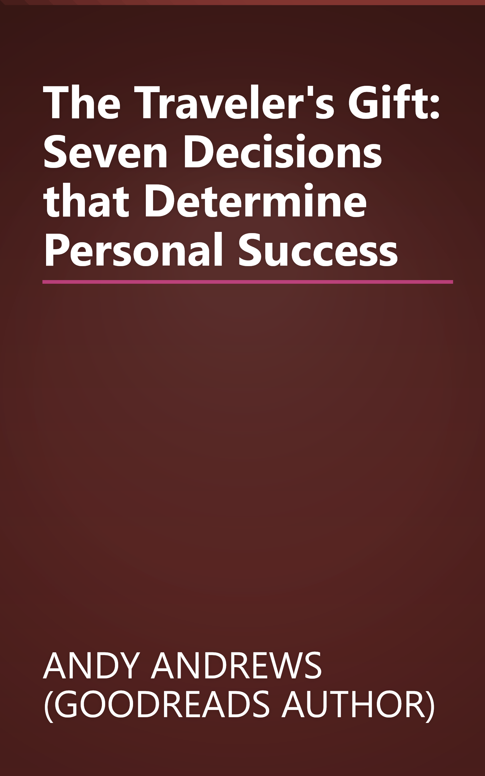 The Traveler's Gift: Seven Decisions that Determine Personal Success book cover