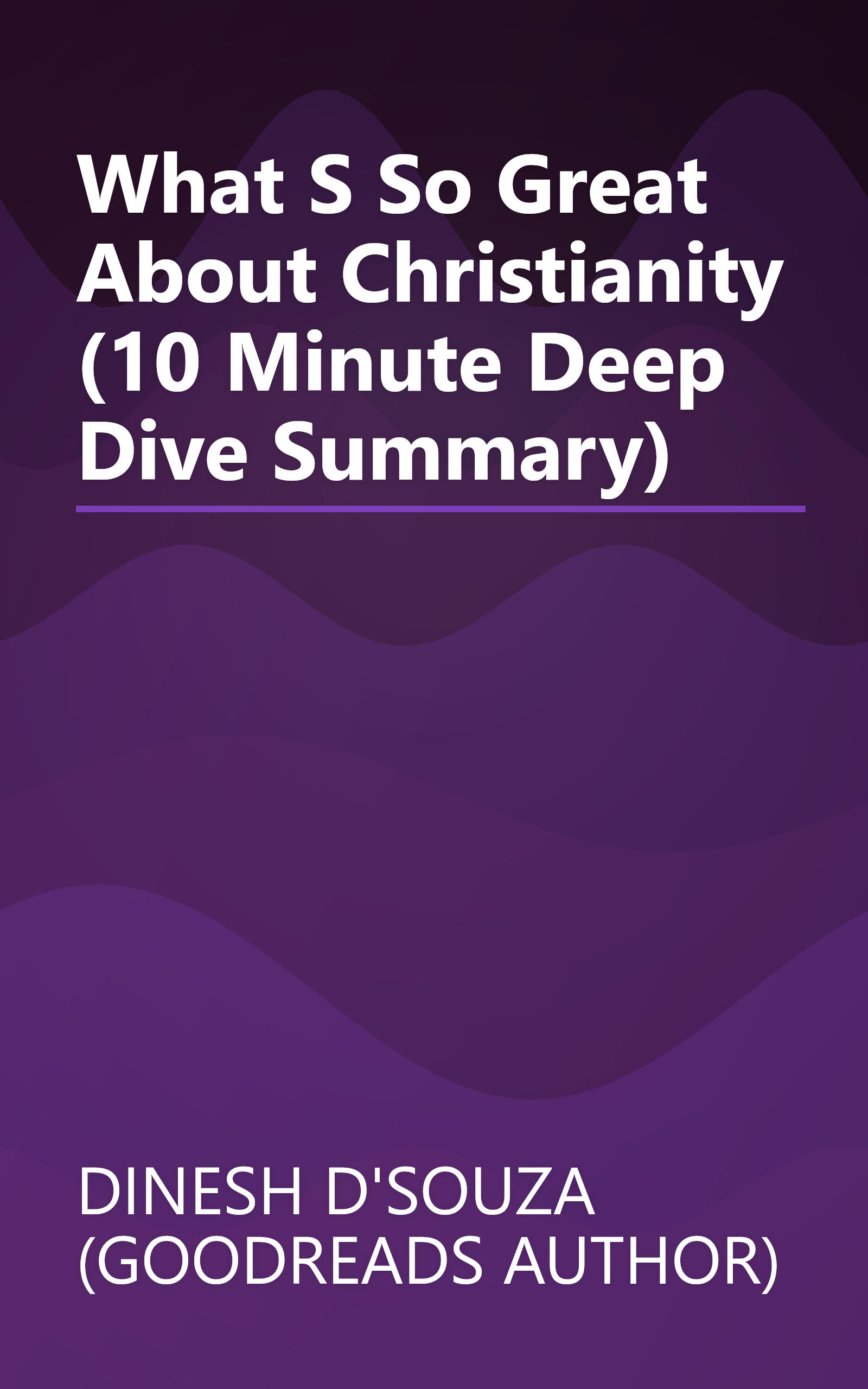 What S So Great About Christianity (10 Minute   Deep Dive Summary) book cover