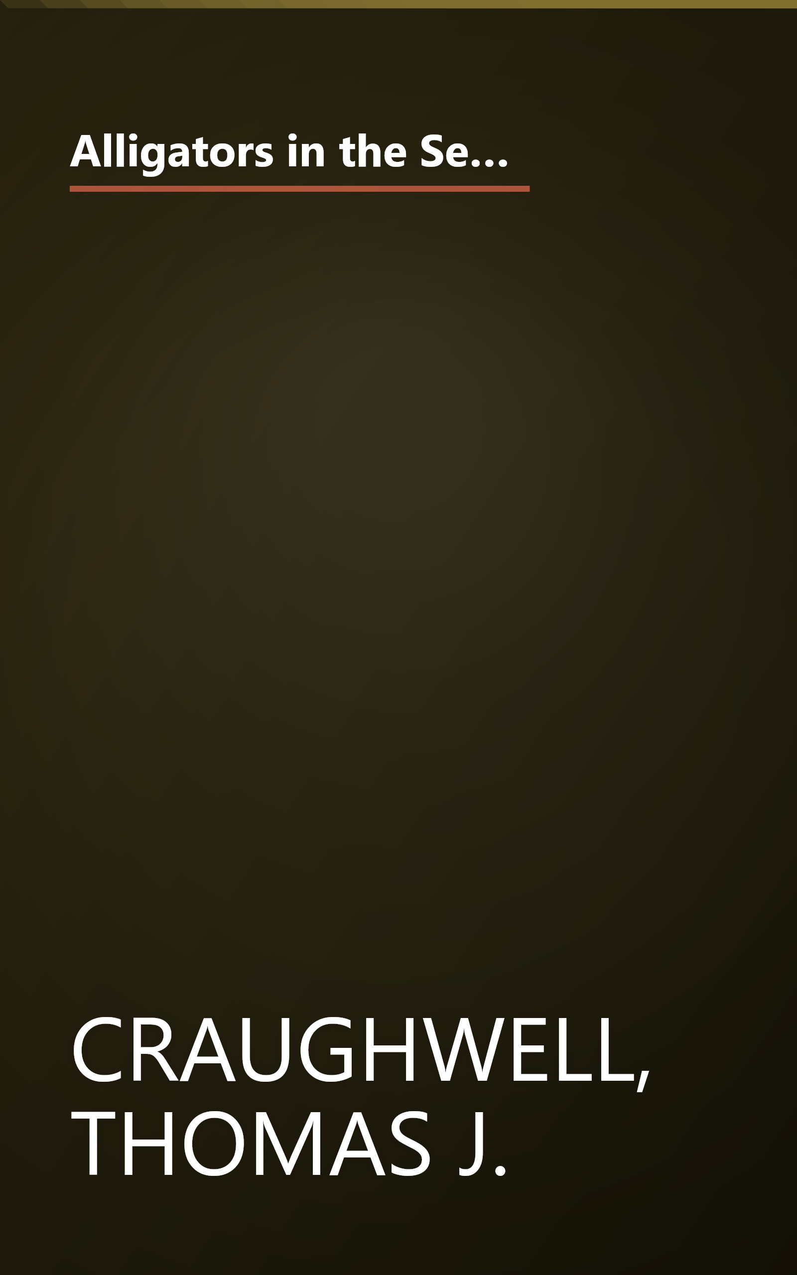 Alligators in the Sewer and 222 Other Urban Legends: Absolutely True Stories that Happened to a Friend...of a Friend...of a Friend book cover