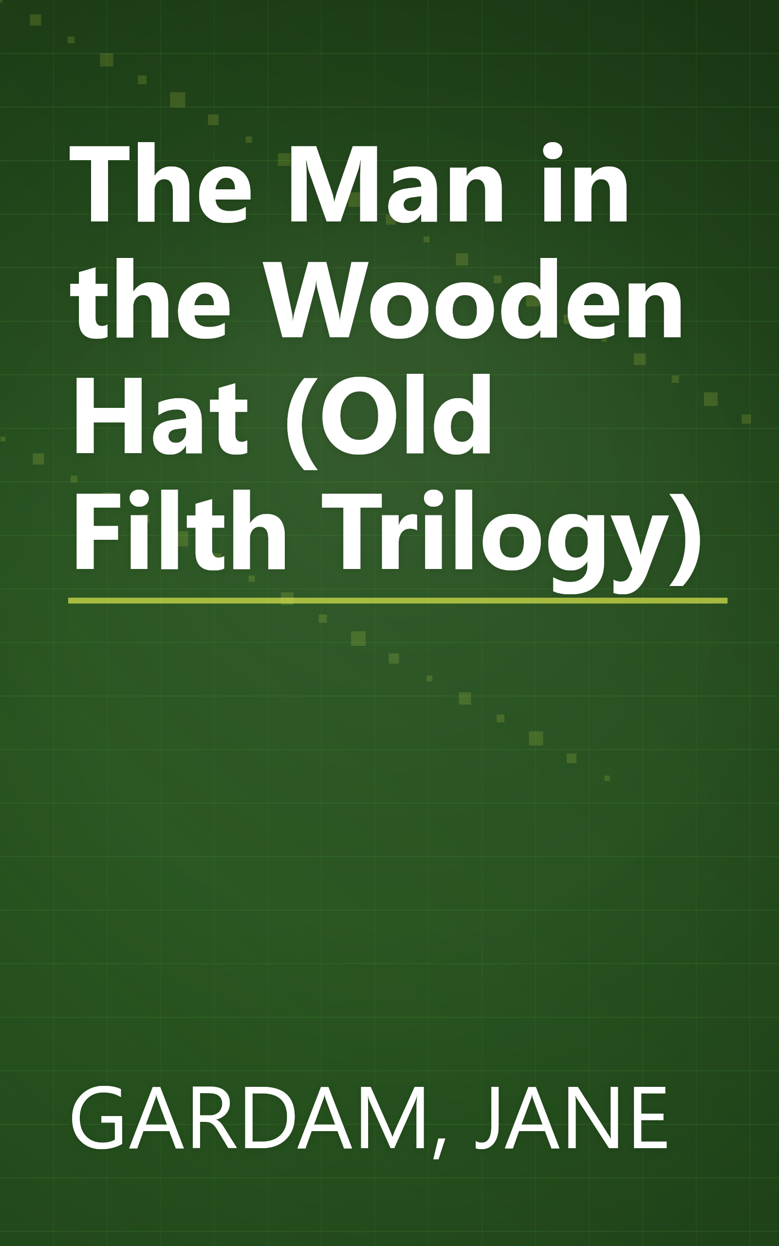 The Man in the Wooden Hat (Old Filth Trilogy) book cover