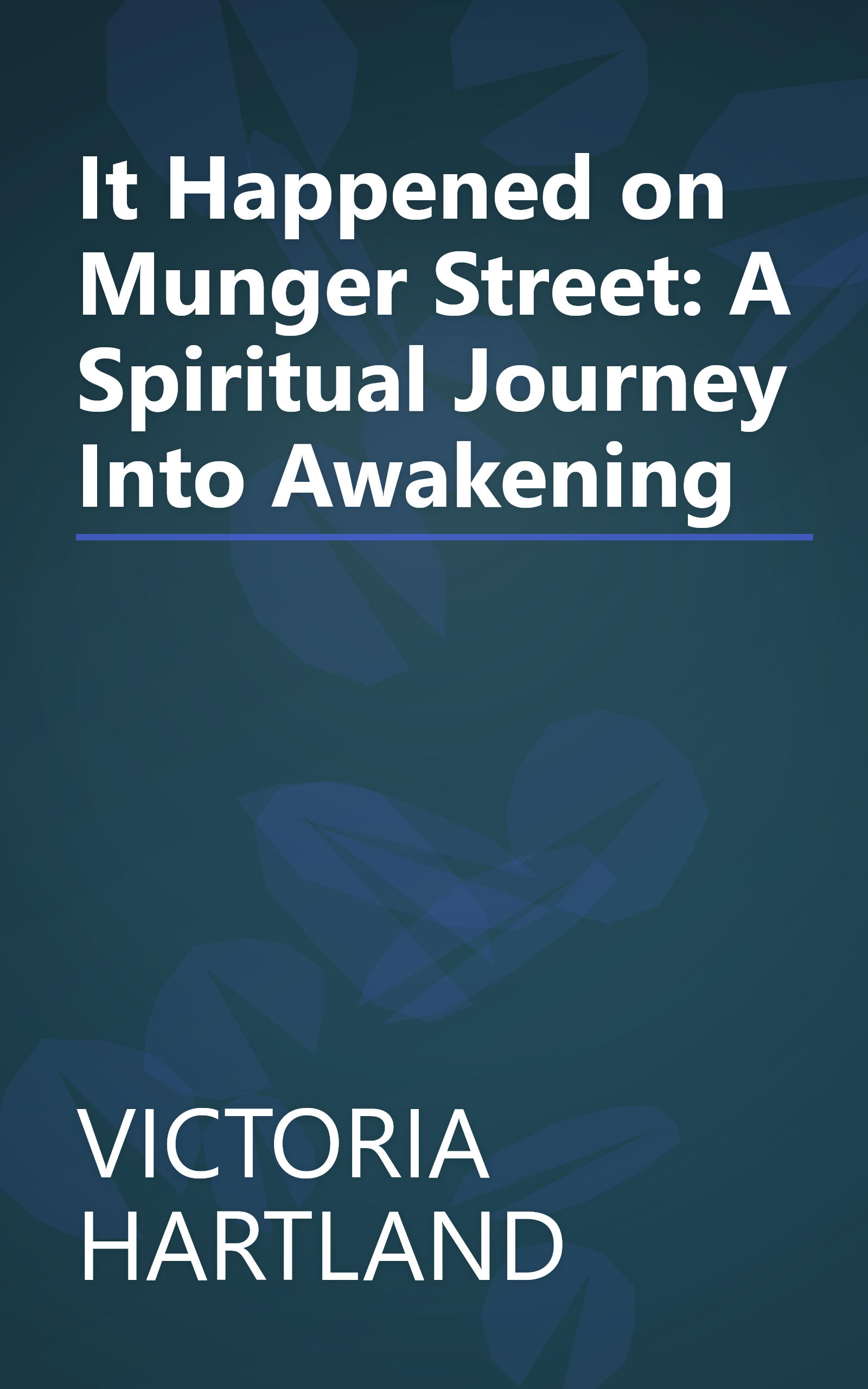 It Happened on Munger Street: A Spiritual Journey Into Awakening book cover