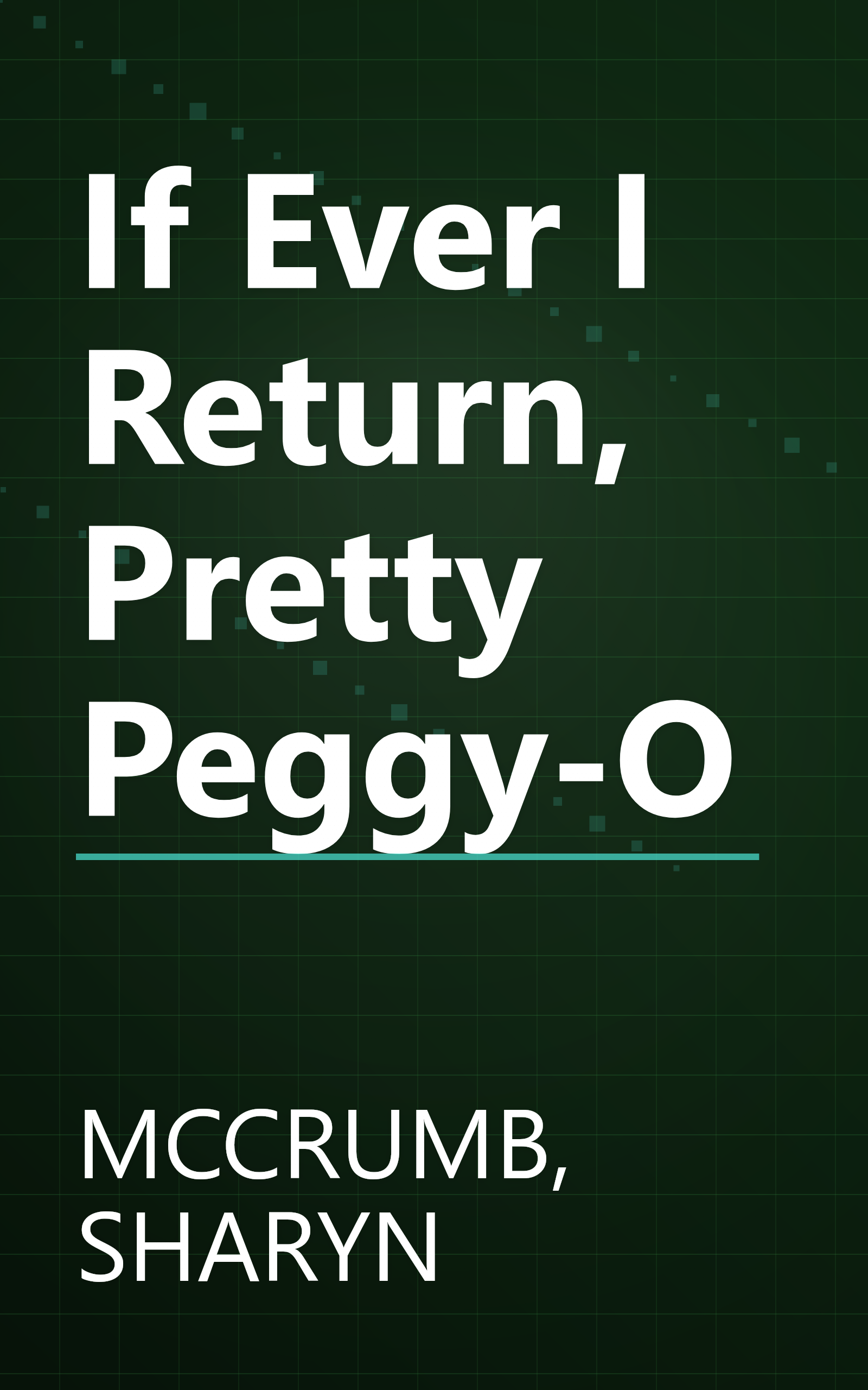 If Ever I Return, Pretty Peggy-O book cover