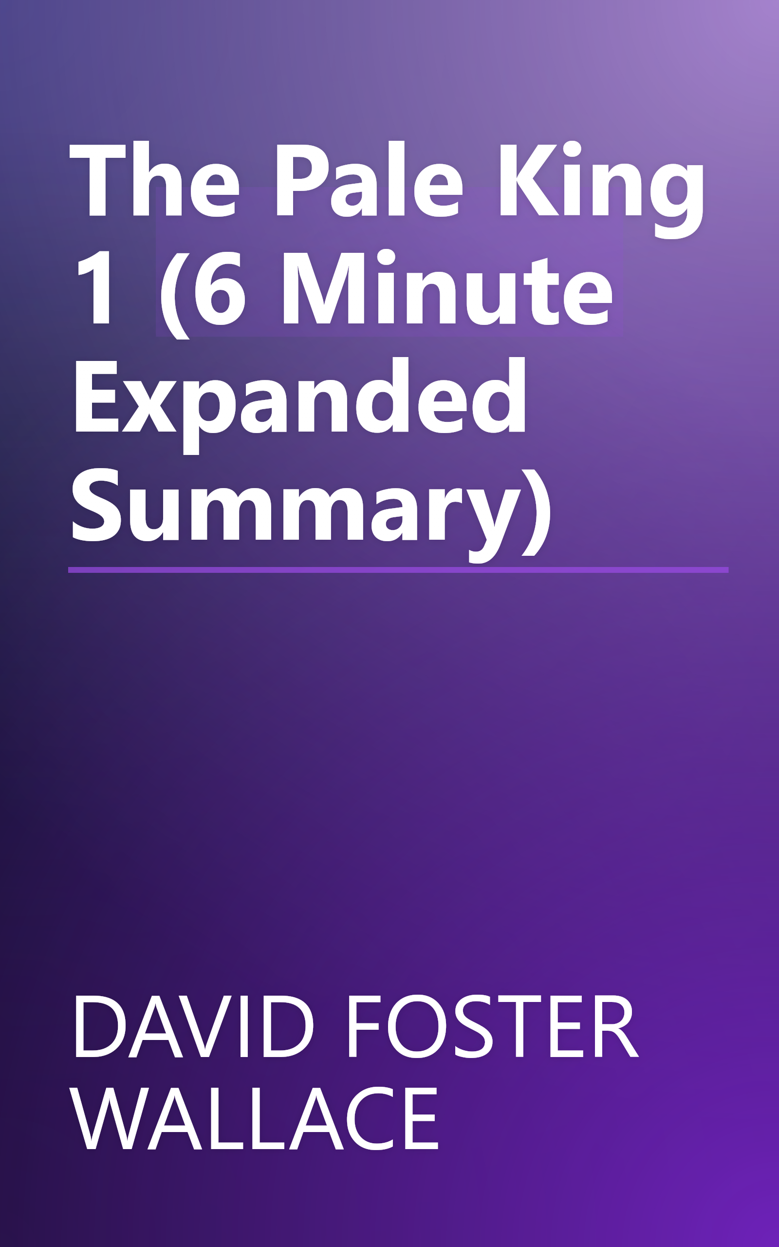 The Pale King 1 (6 Minute   Expanded Summary) book cover