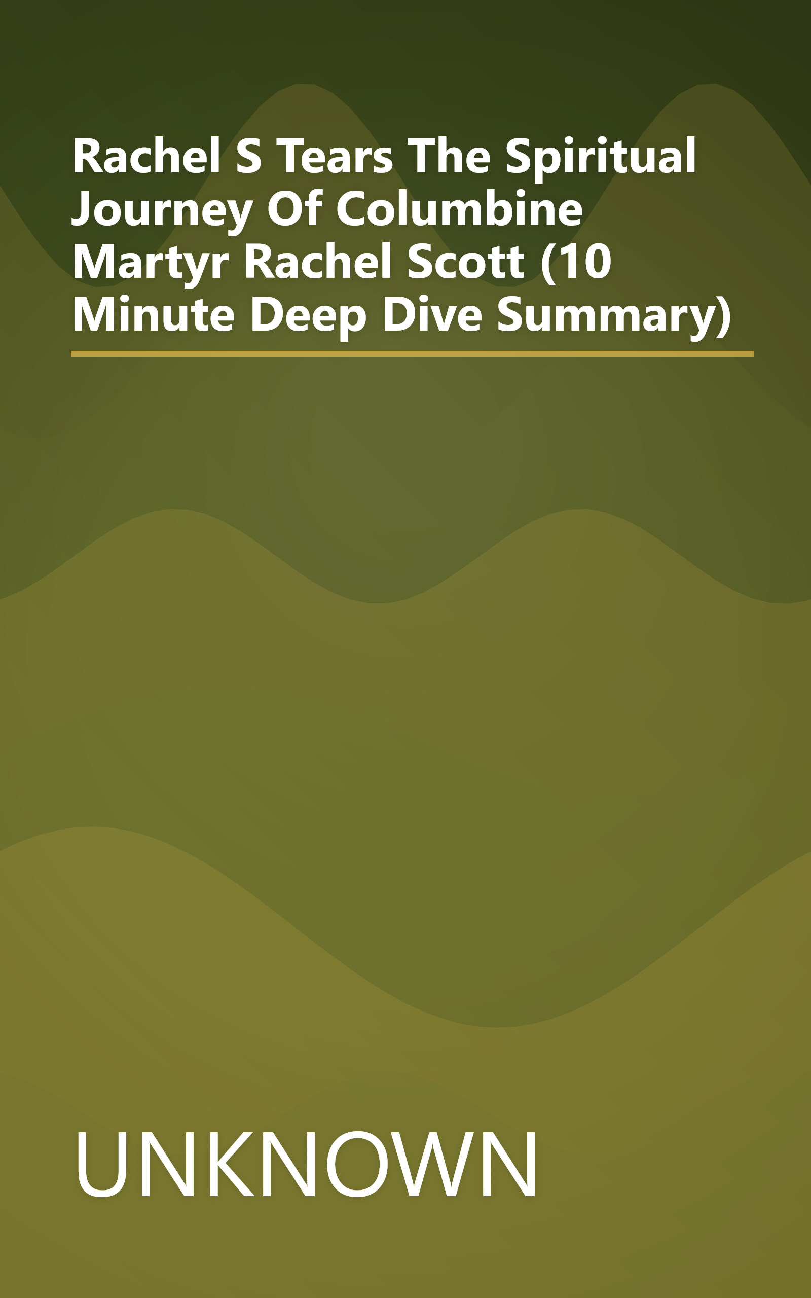 Rachel S Tears  The Spiritual Journey Of Columbine Martyr Rachel Scott (10 Minute   Deep Dive Summary) book cover