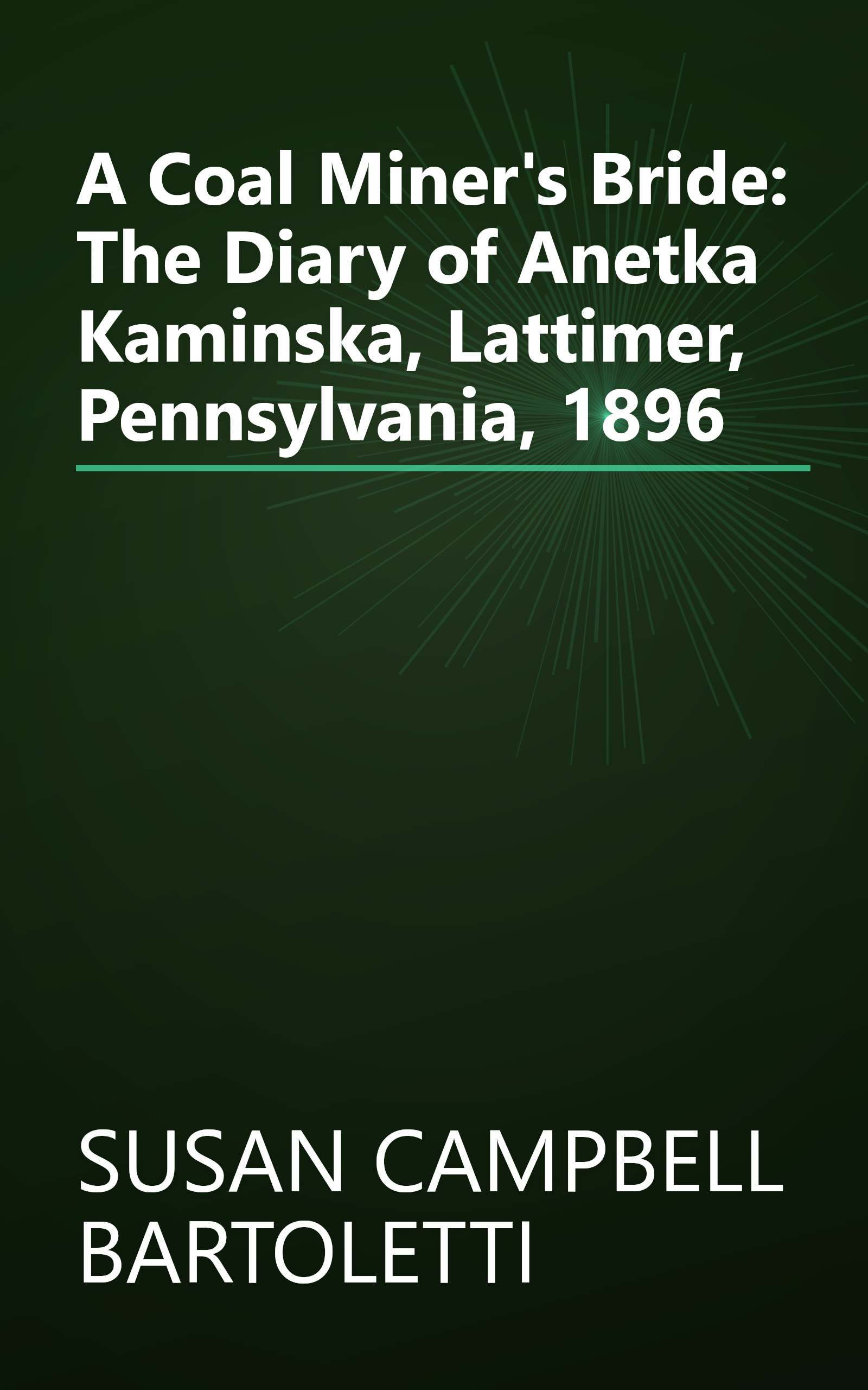A Coal Miner's Bride: The Diary of Anetka Kaminska, Lattimer, Pennsylvania, 1896 book cover