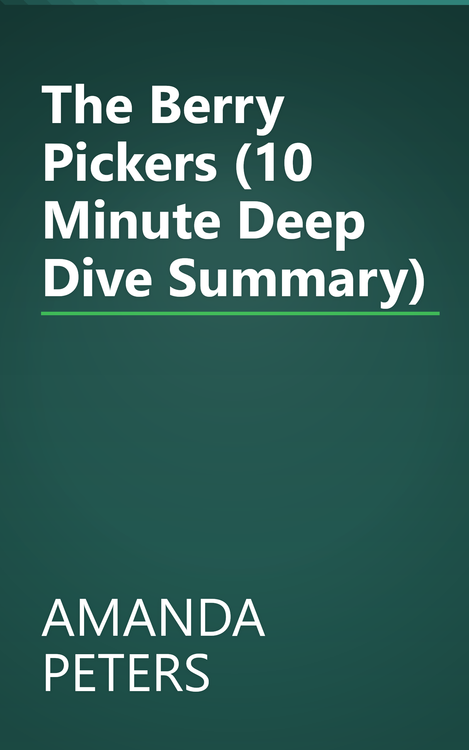The Berry Pickers (10 Minute   Deep Dive Summary) book cover