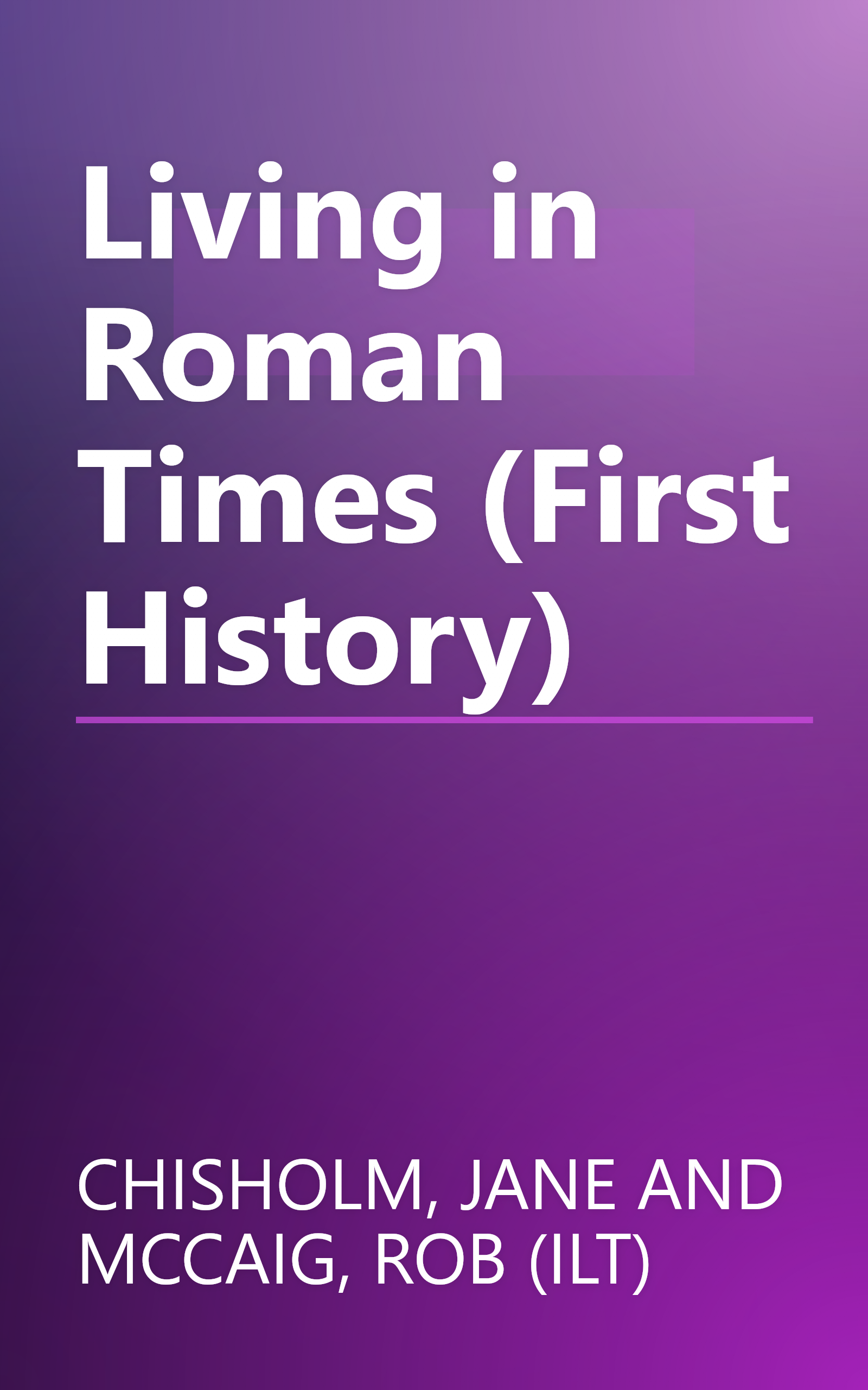Living in Roman Times (First History) book cover