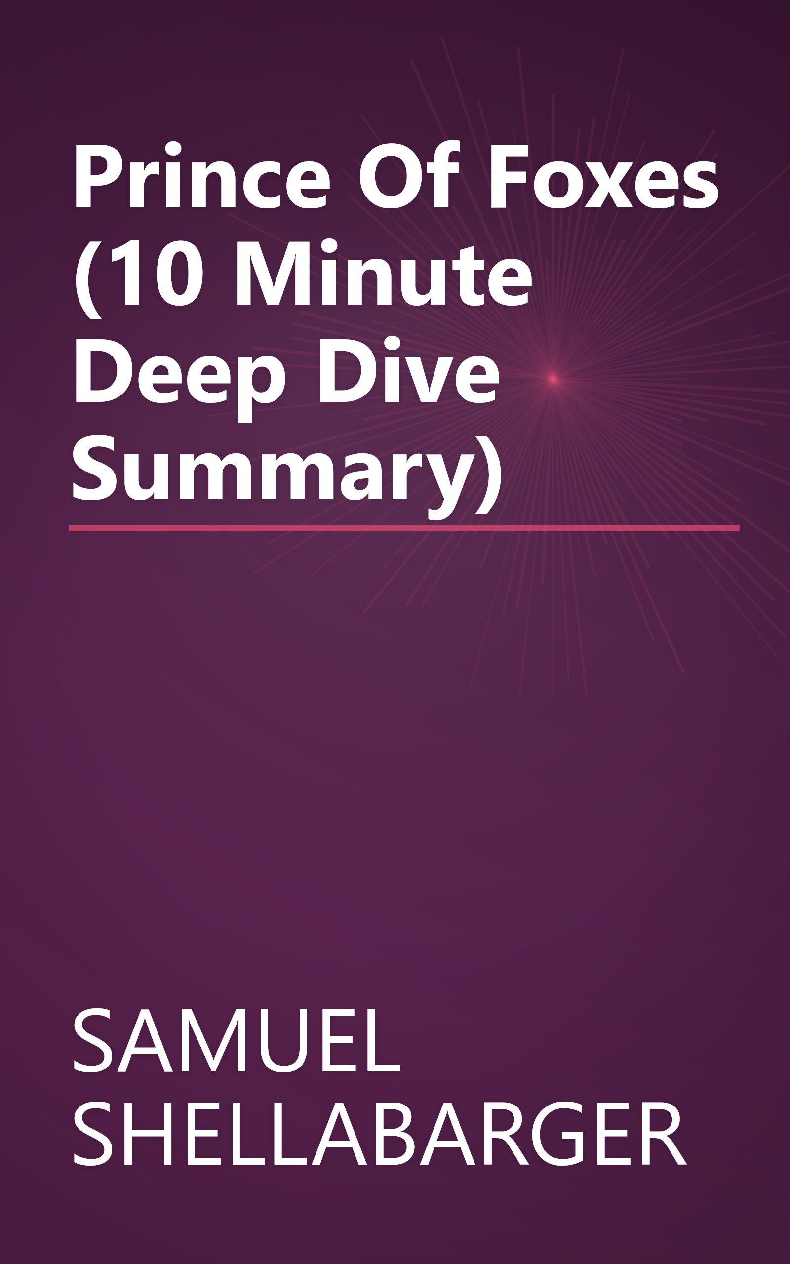 Prince Of Foxes (10 Minute   Deep Dive Summary) book cover