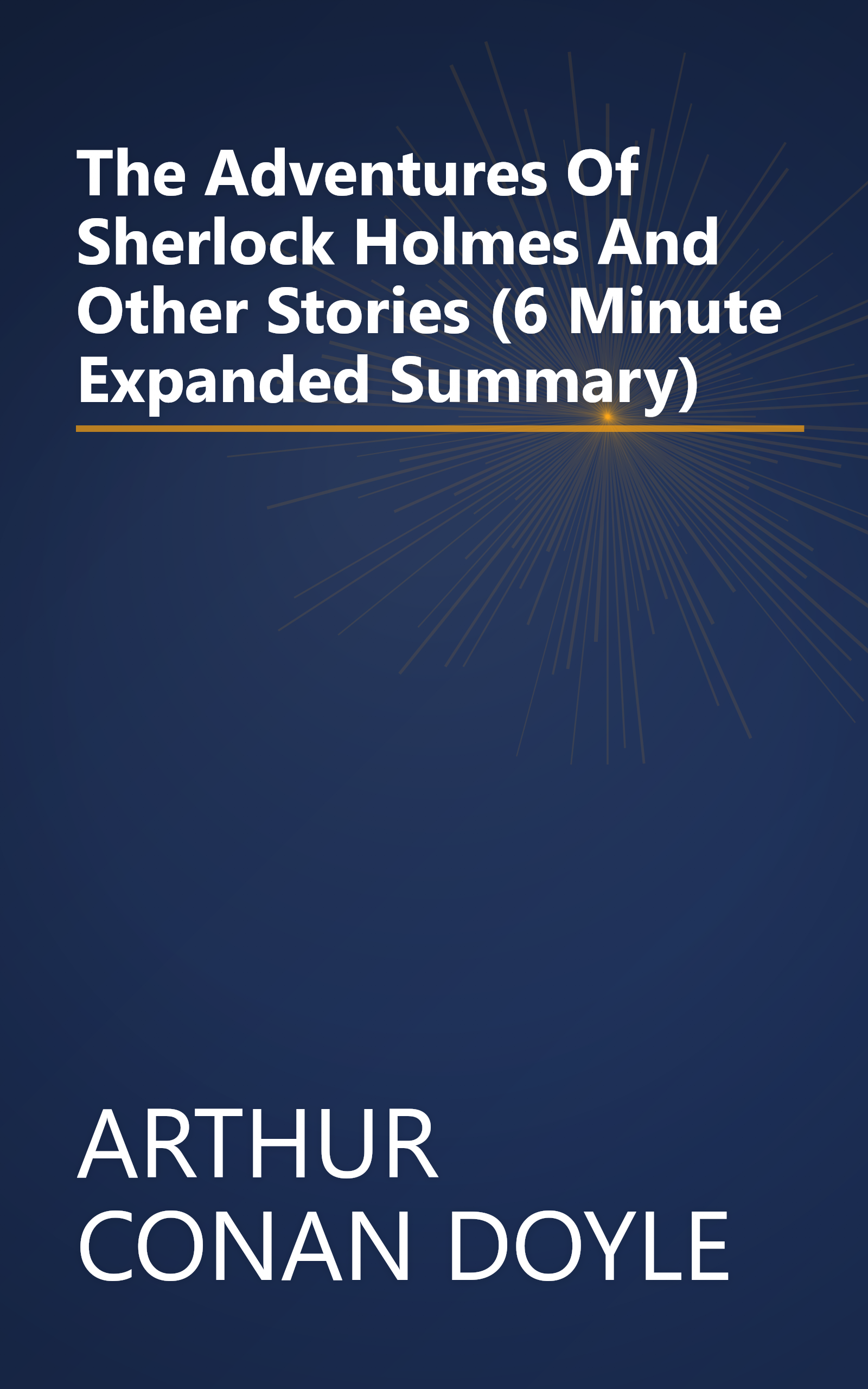 The Adventures Of Sherlock Holmes And Other Stories (6 Minute   Expanded Summary) book cover