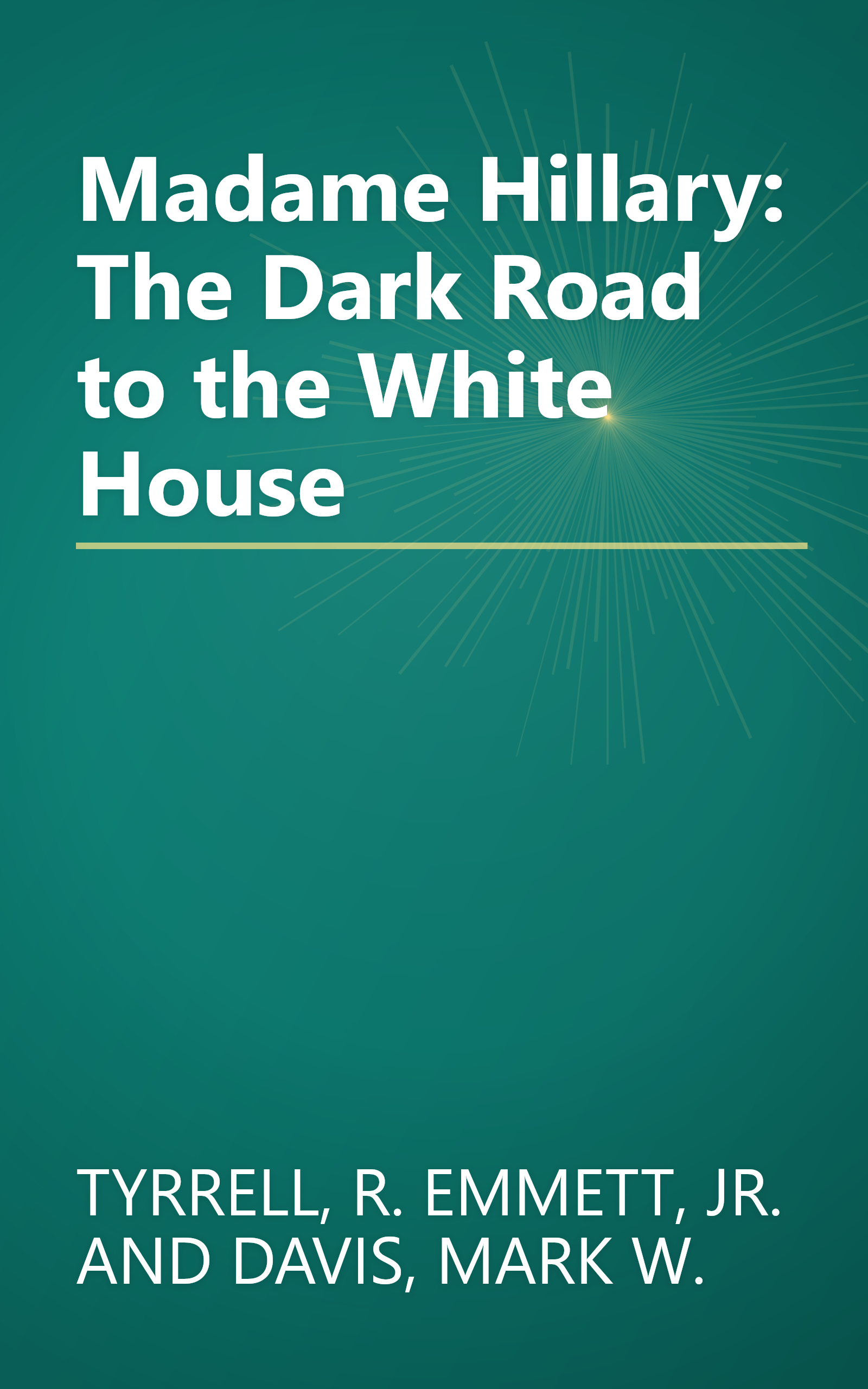 Madame Hillary: The Dark Road to the White House book cover