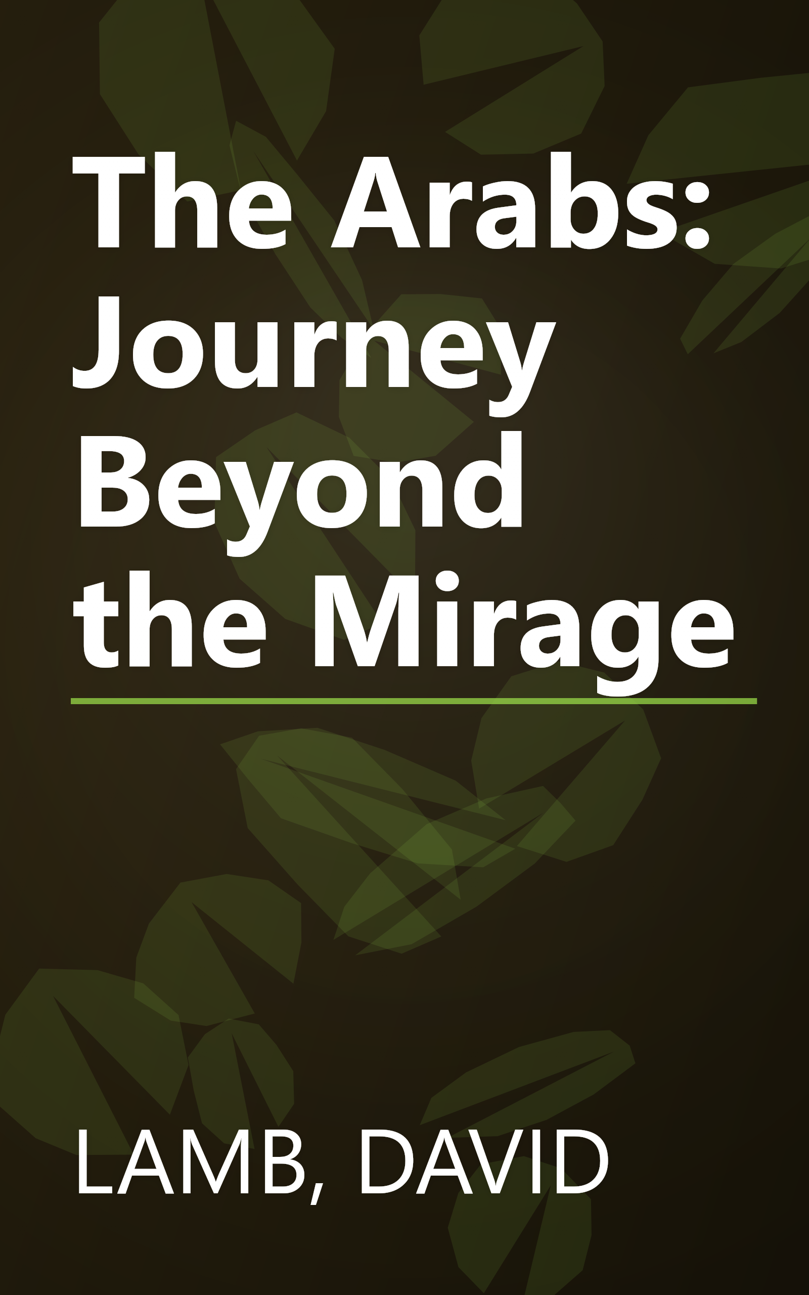 The Arabs: Journey Beyond the Mirage book cover