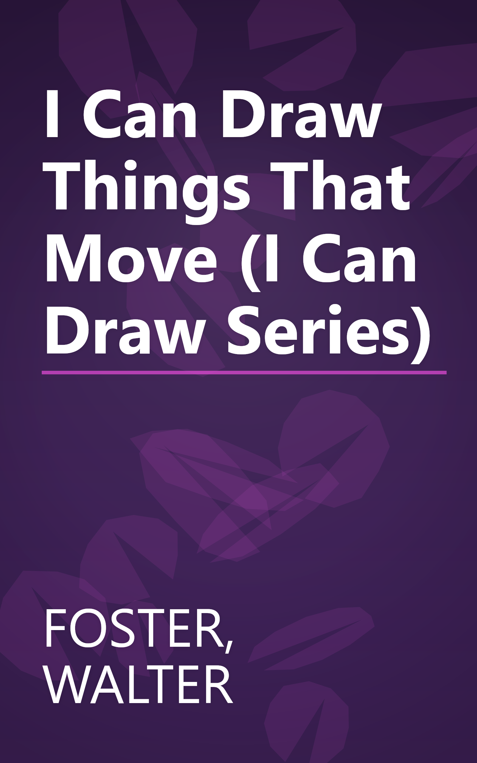 I Can Draw Things That Move (I Can Draw Series) book cover