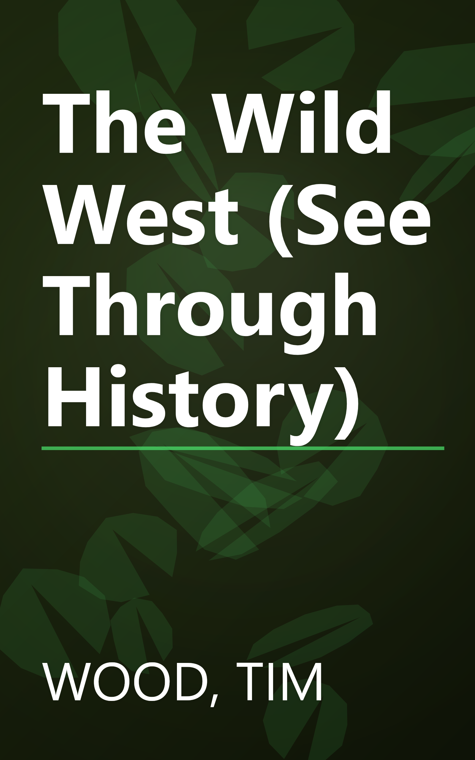 The Wild West (See Through History) book cover