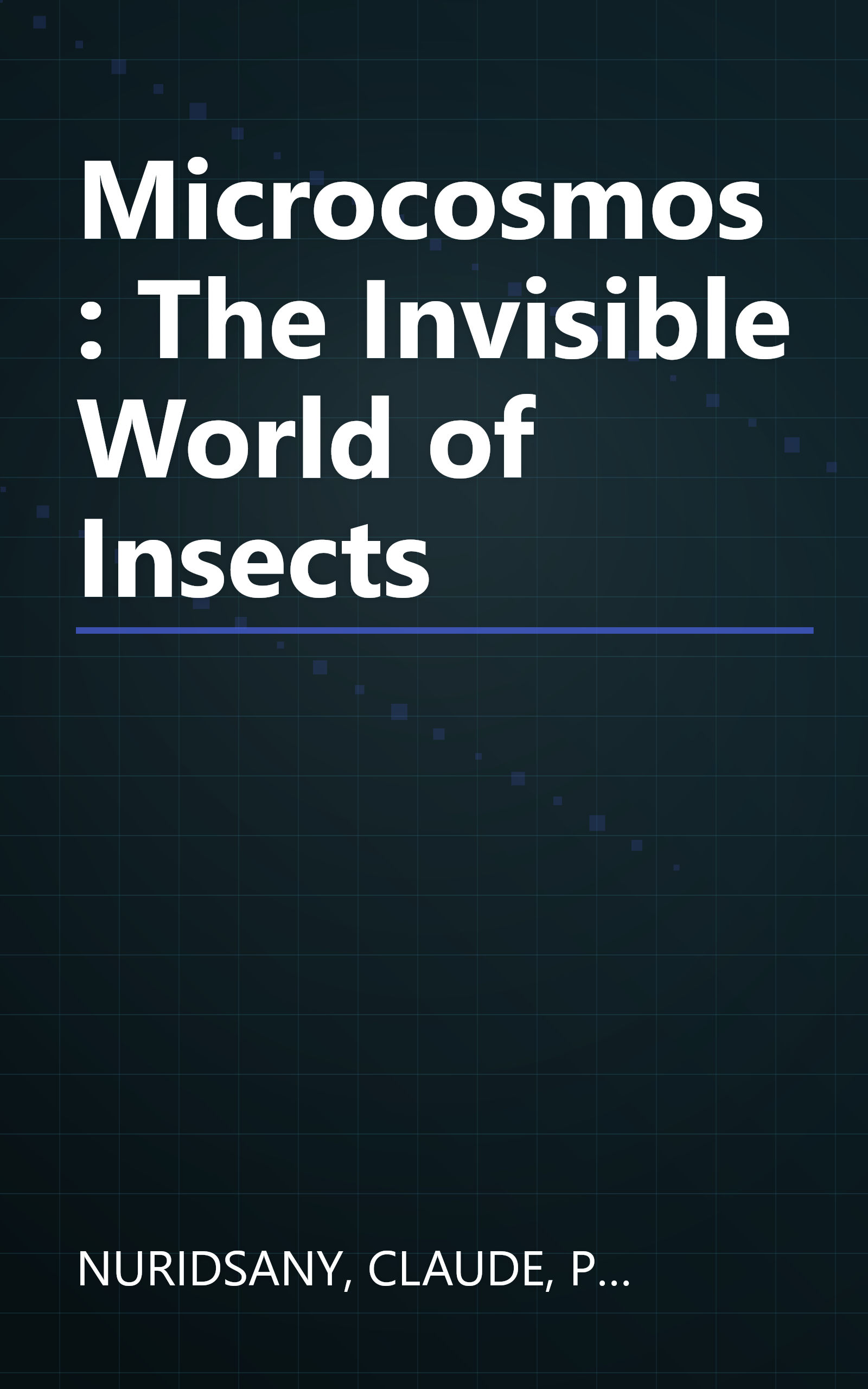 Microcosmos: The Invisible World of Insects book cover