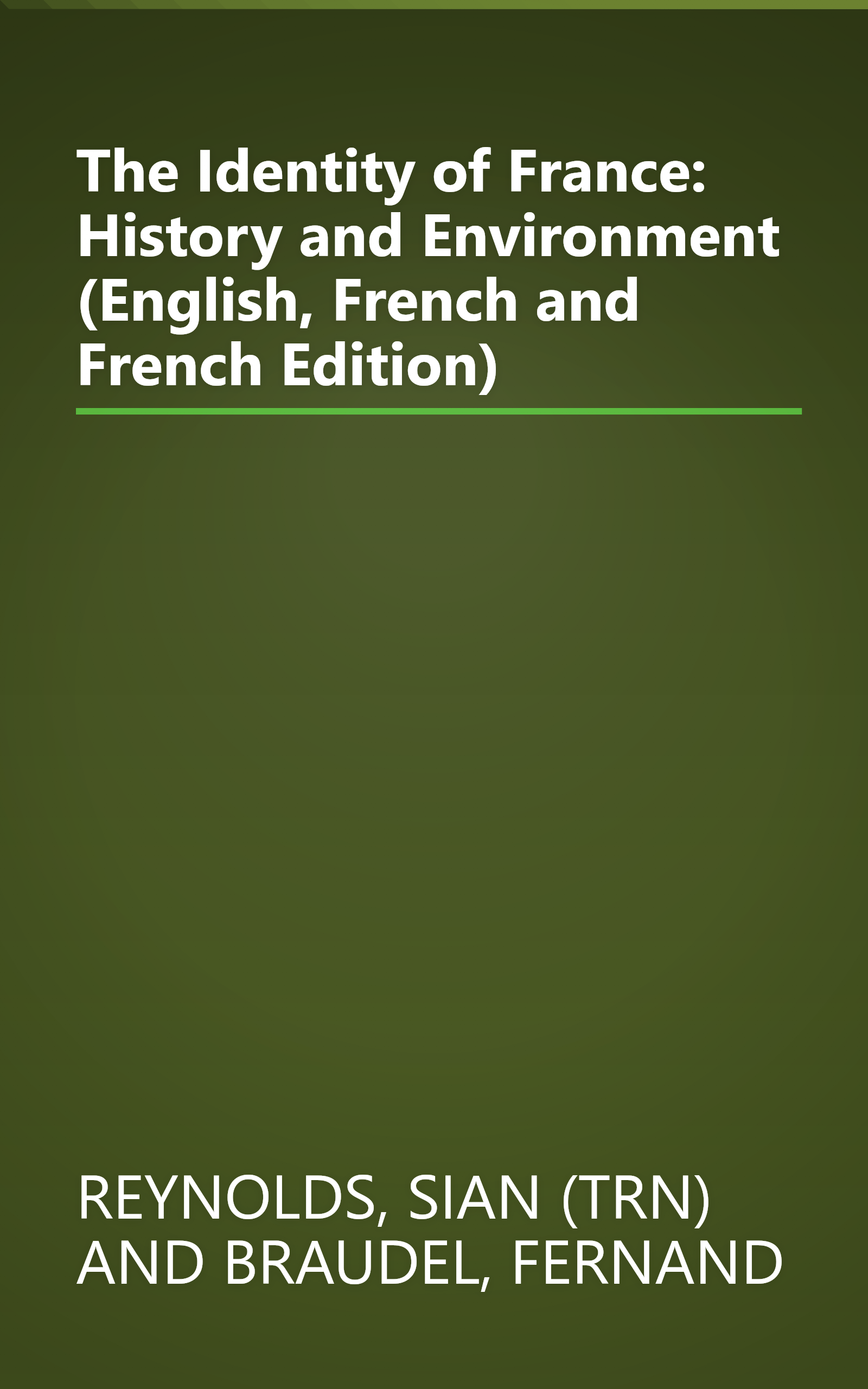 The Identity of France: History and Environment (English, French and French Edition) book cover