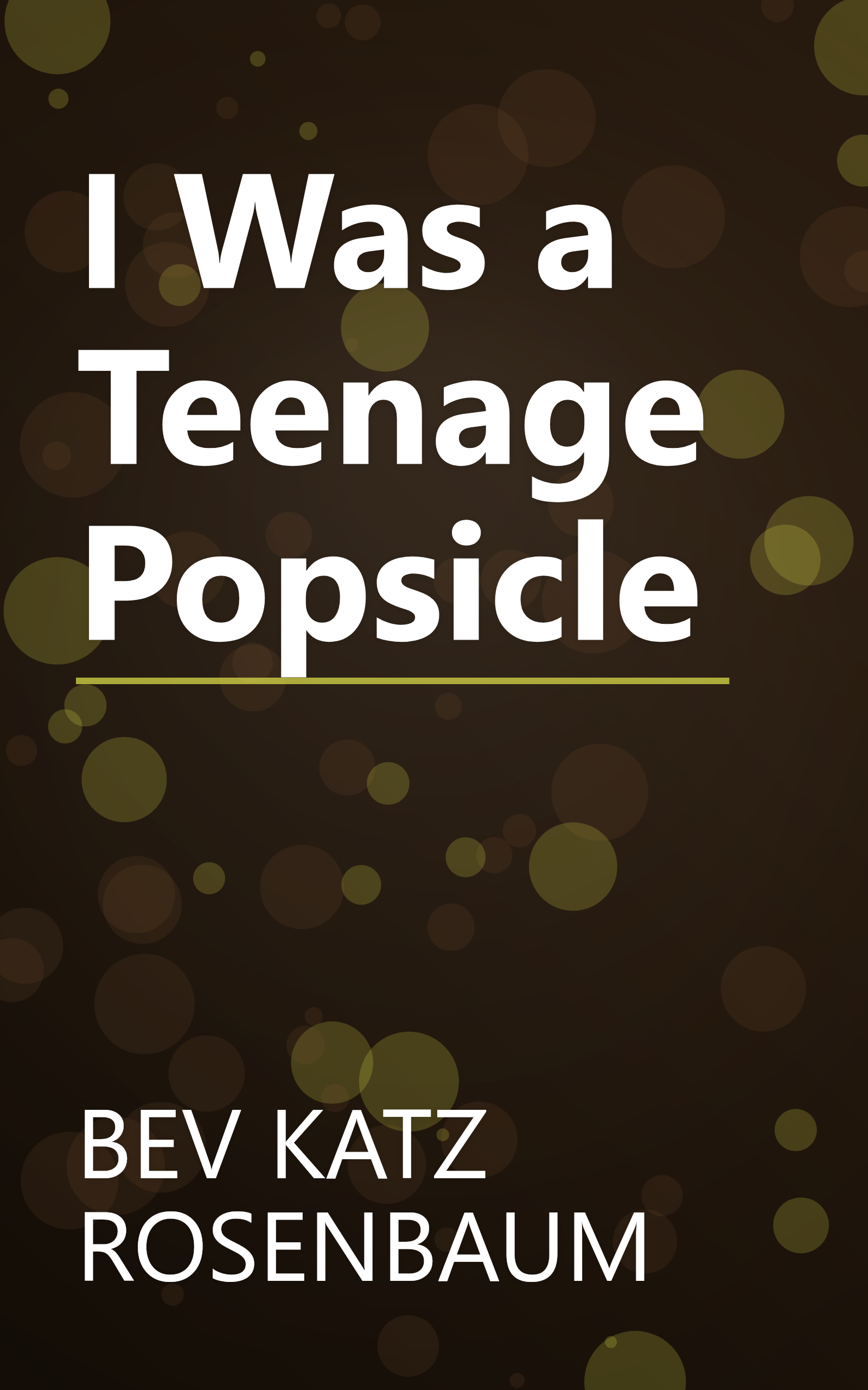 I Was a Teenage Popsicle book cover