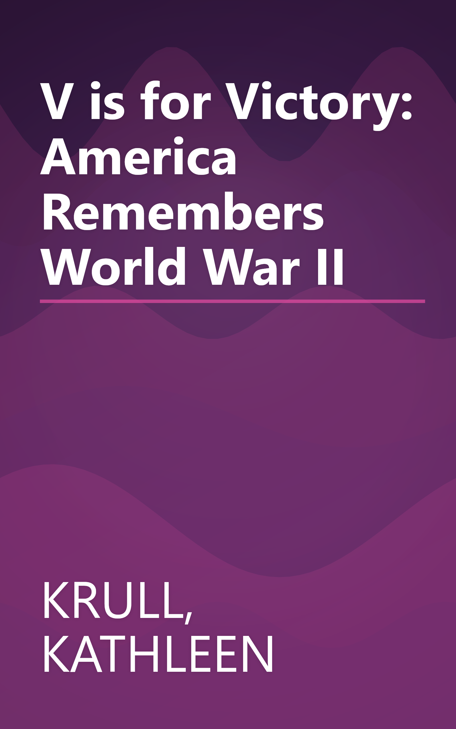 V is for Victory: America Remembers World War II book cover