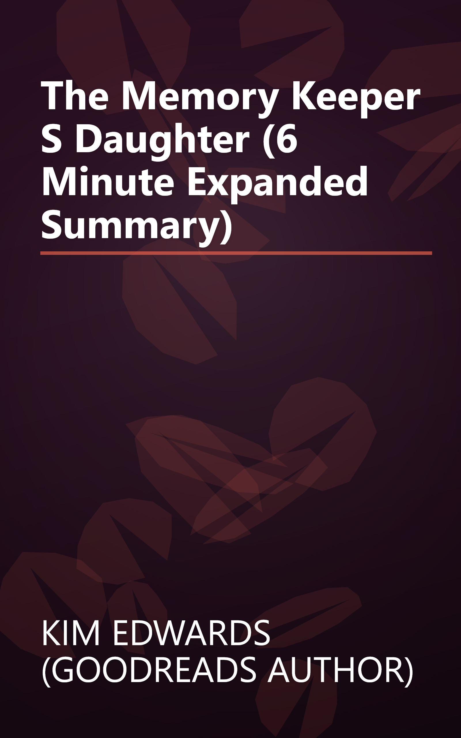 The Memory Keeper S Daughter (6 Minute   Expanded Summary) book cover