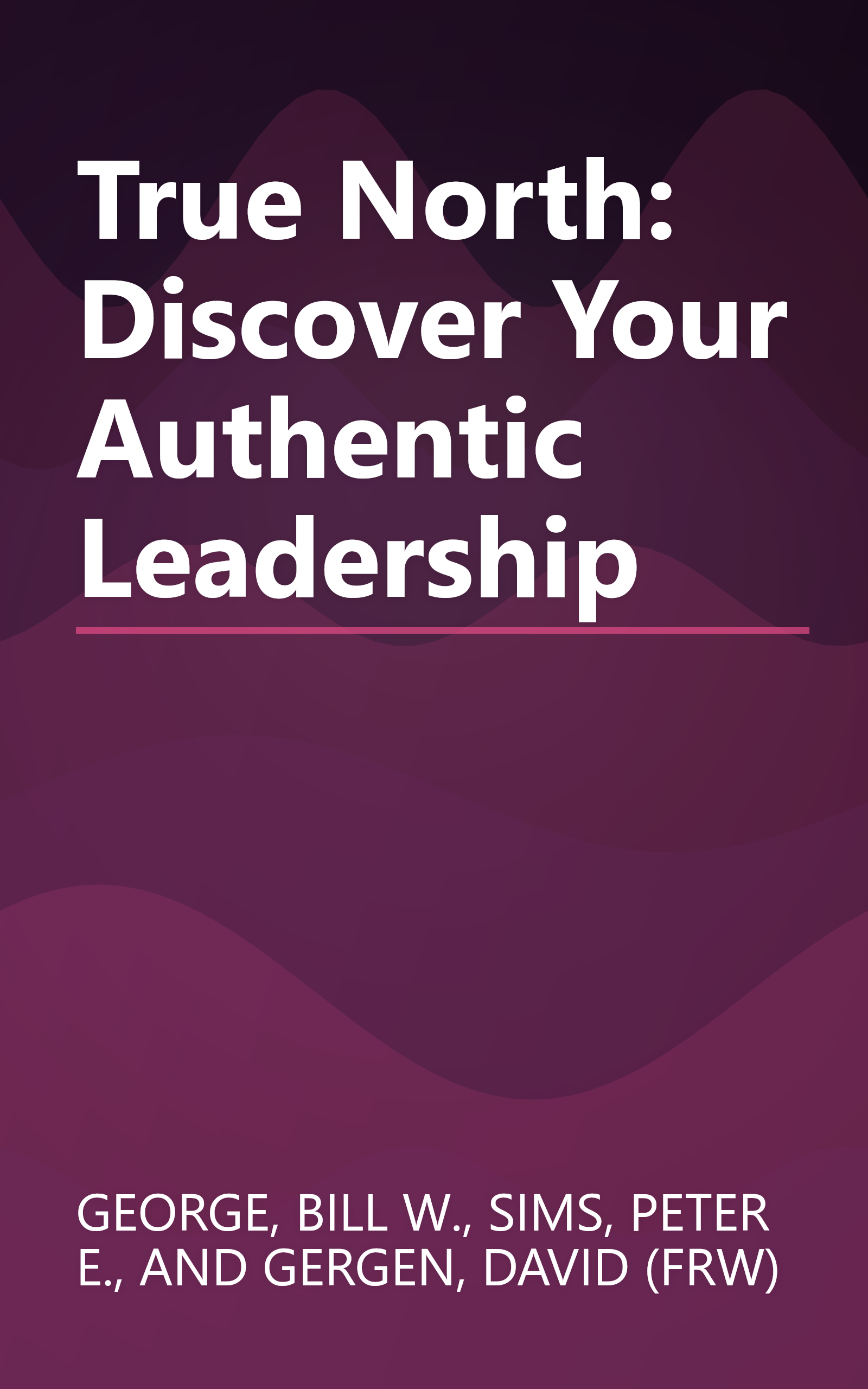 True North: Discover Your Authentic Leadership book cover