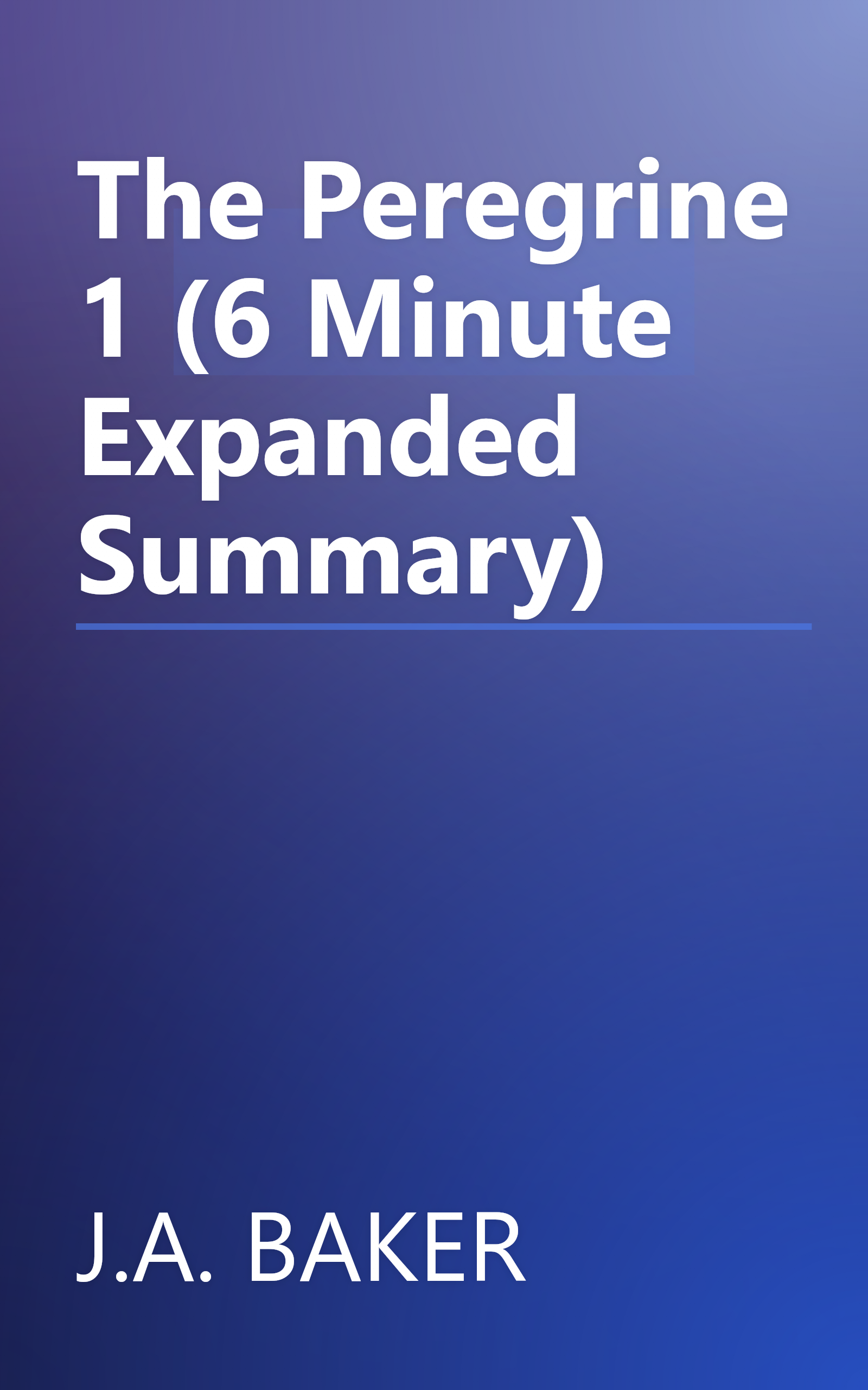 The Peregrine 1 (6 Minute   Expanded Summary) book cover