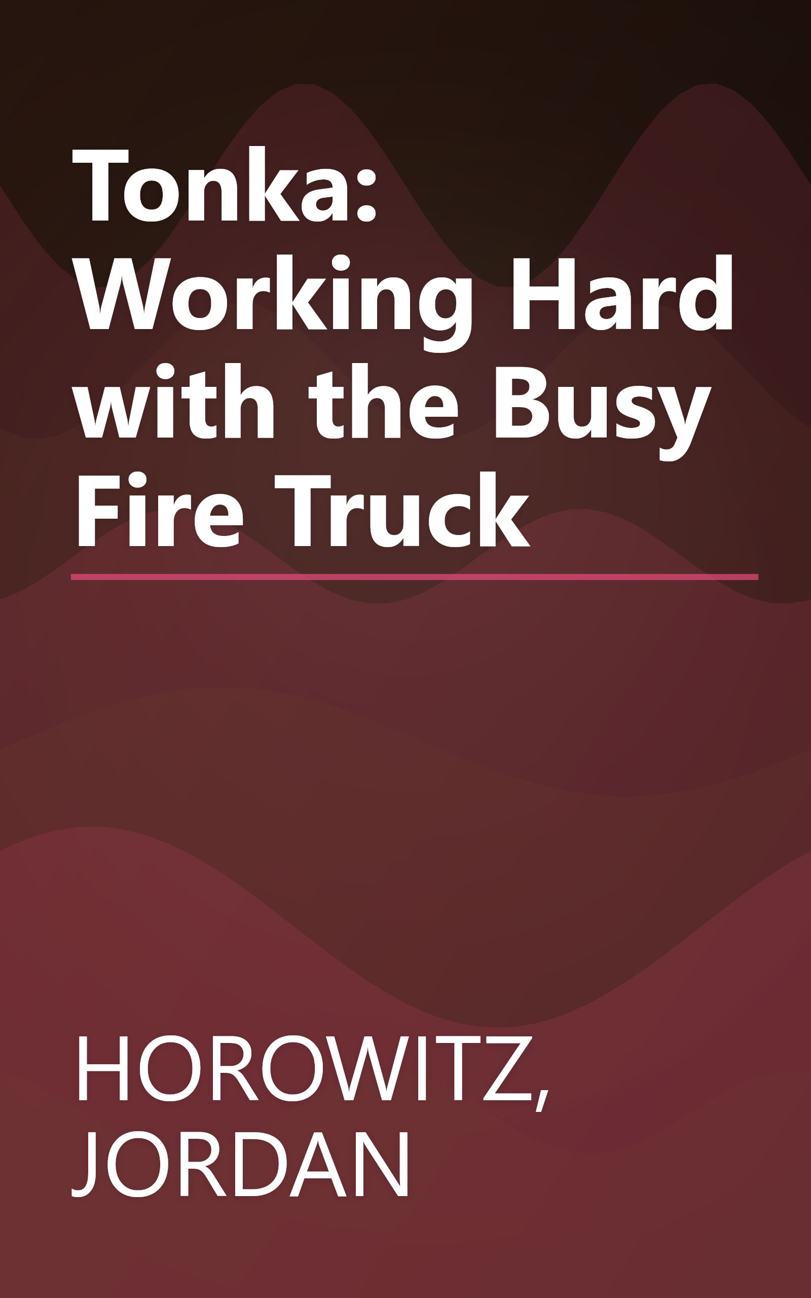 Tonka: Working Hard with the Busy Fire Truck book cover