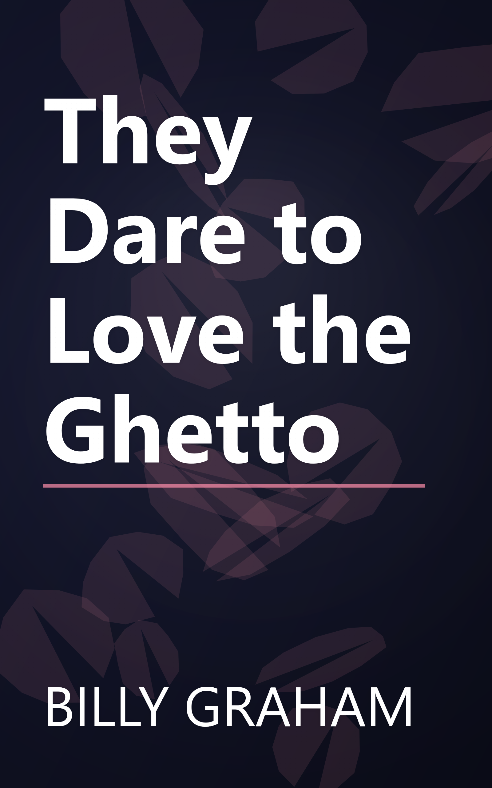 They Dare to Love the Ghetto book cover