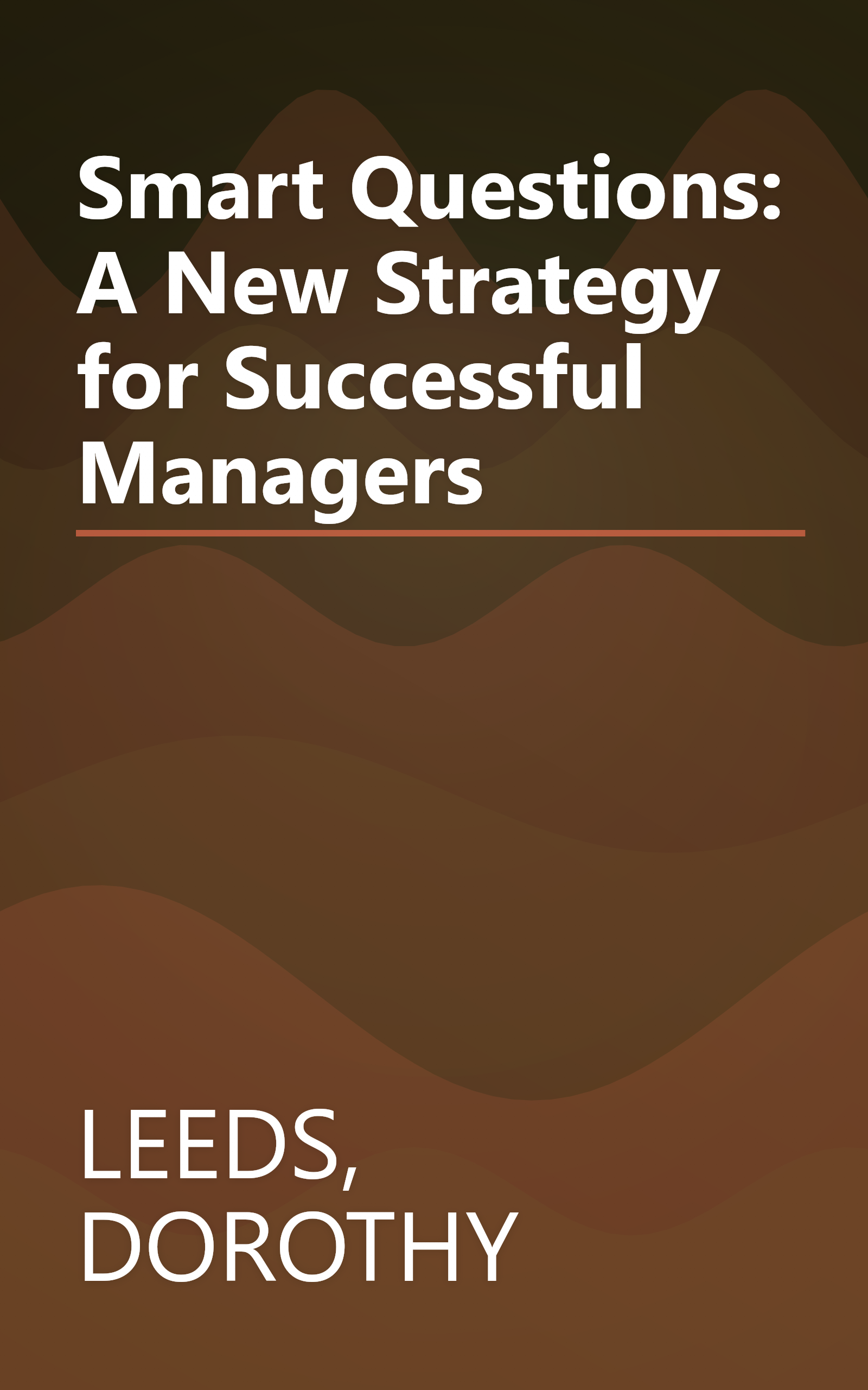 Smart Questions: A New Strategy for Successful Managers book cover