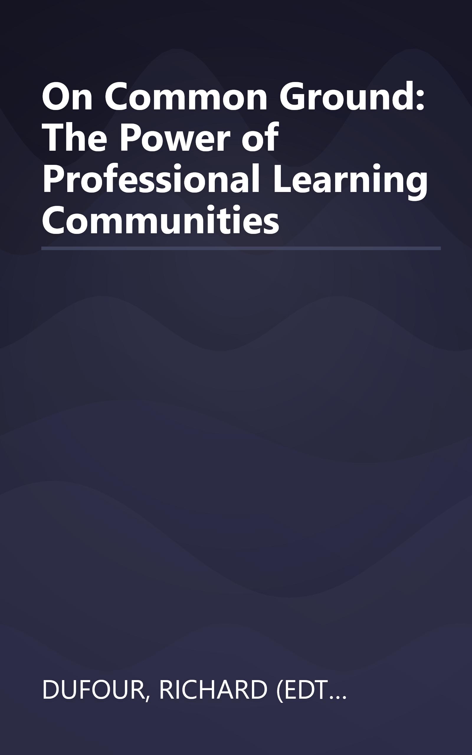 On Common Ground: The Power of Professional Learning Communities book cover