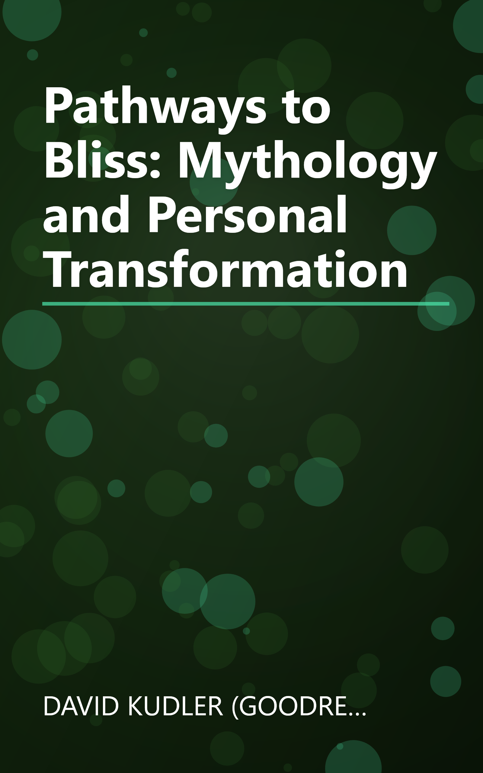Pathways to Bliss: Mythology and Personal Transformation book cover