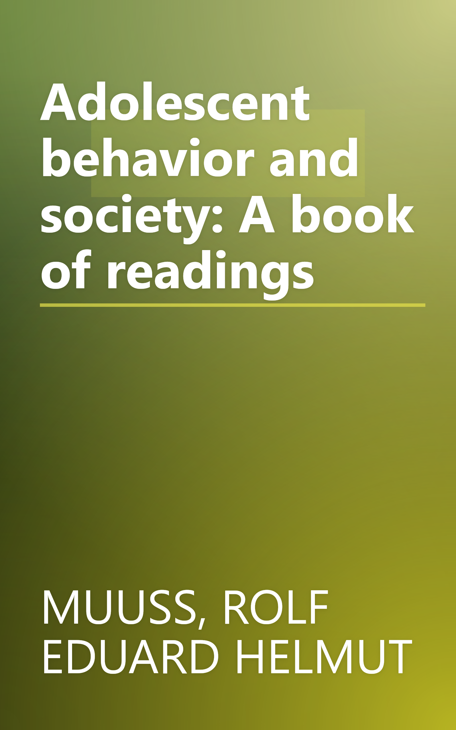 Adolescent behavior and society: A book of readings book cover