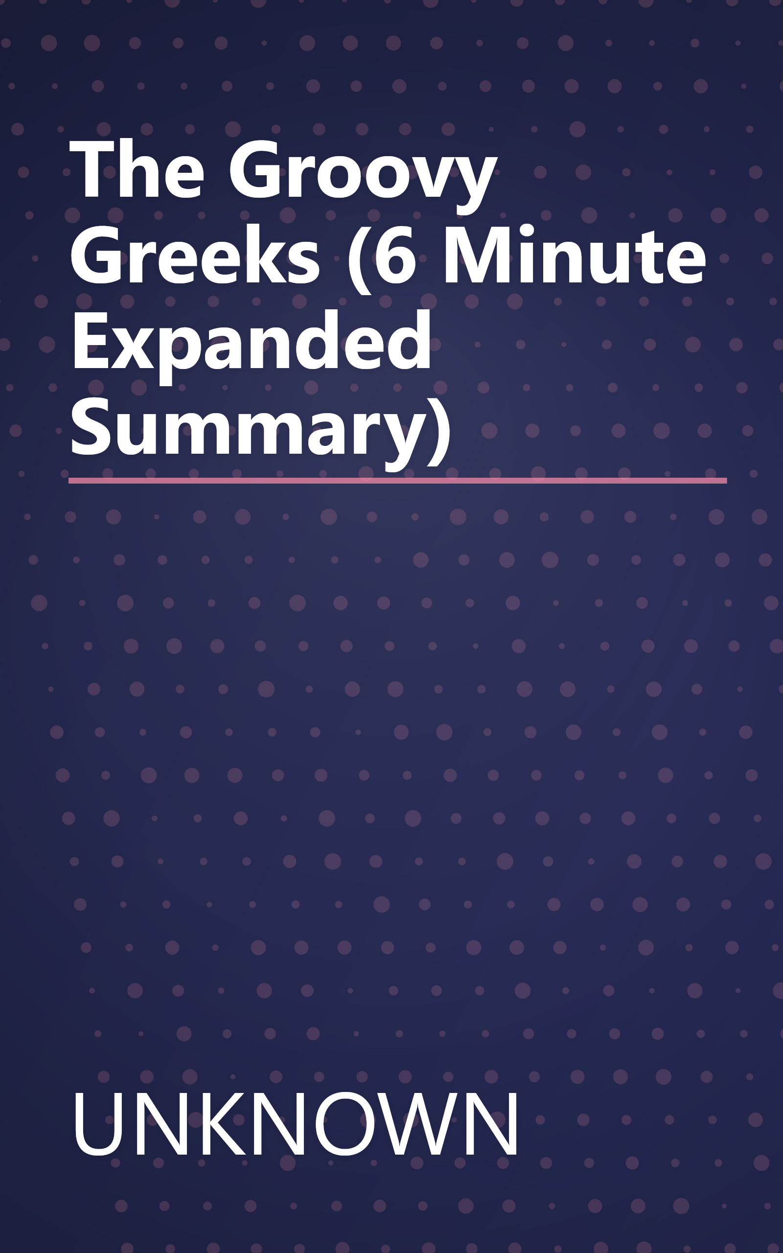 The Groovy Greeks (6 Minute   Expanded Summary) book cover