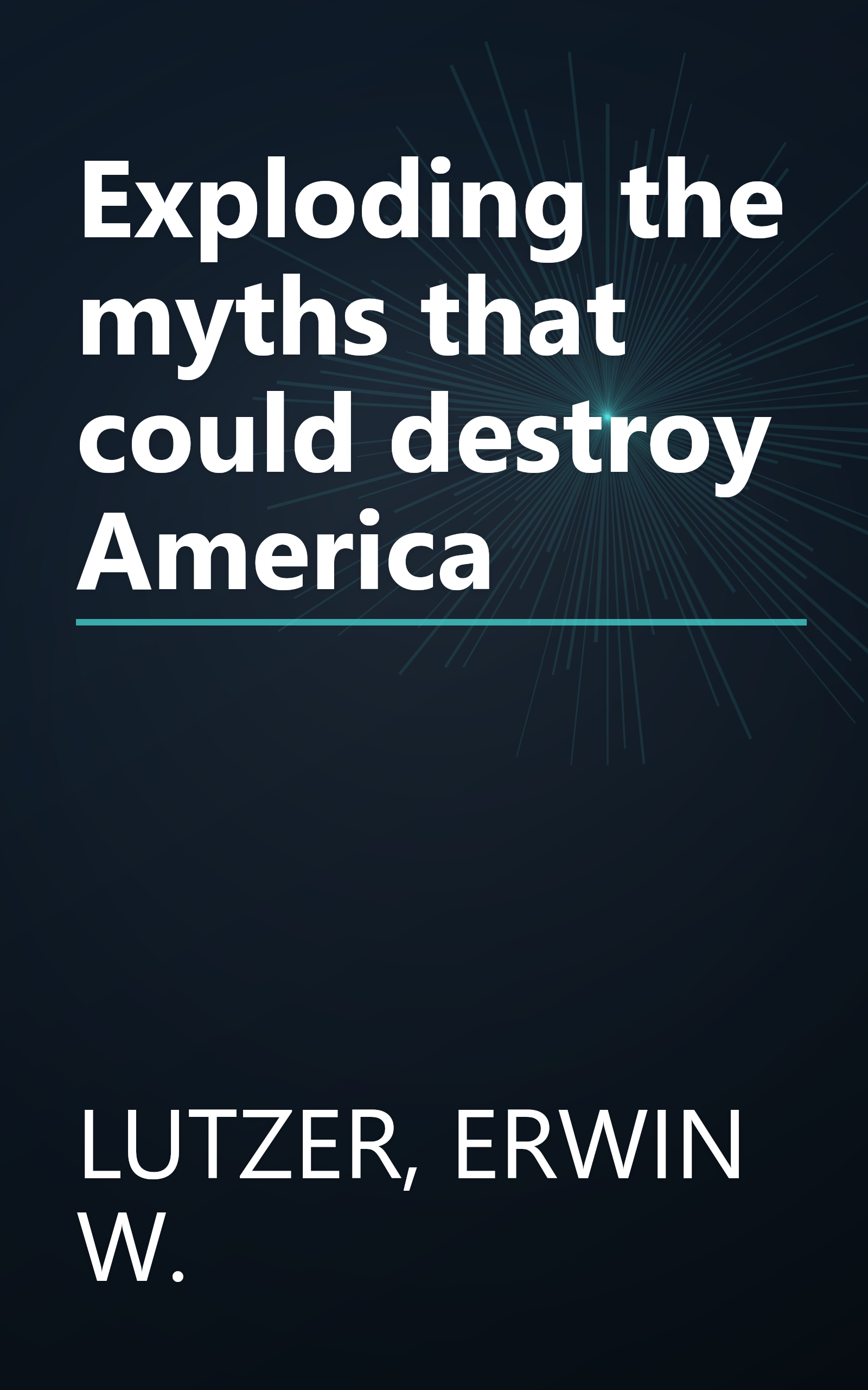 Exploding the myths that could destroy America book cover