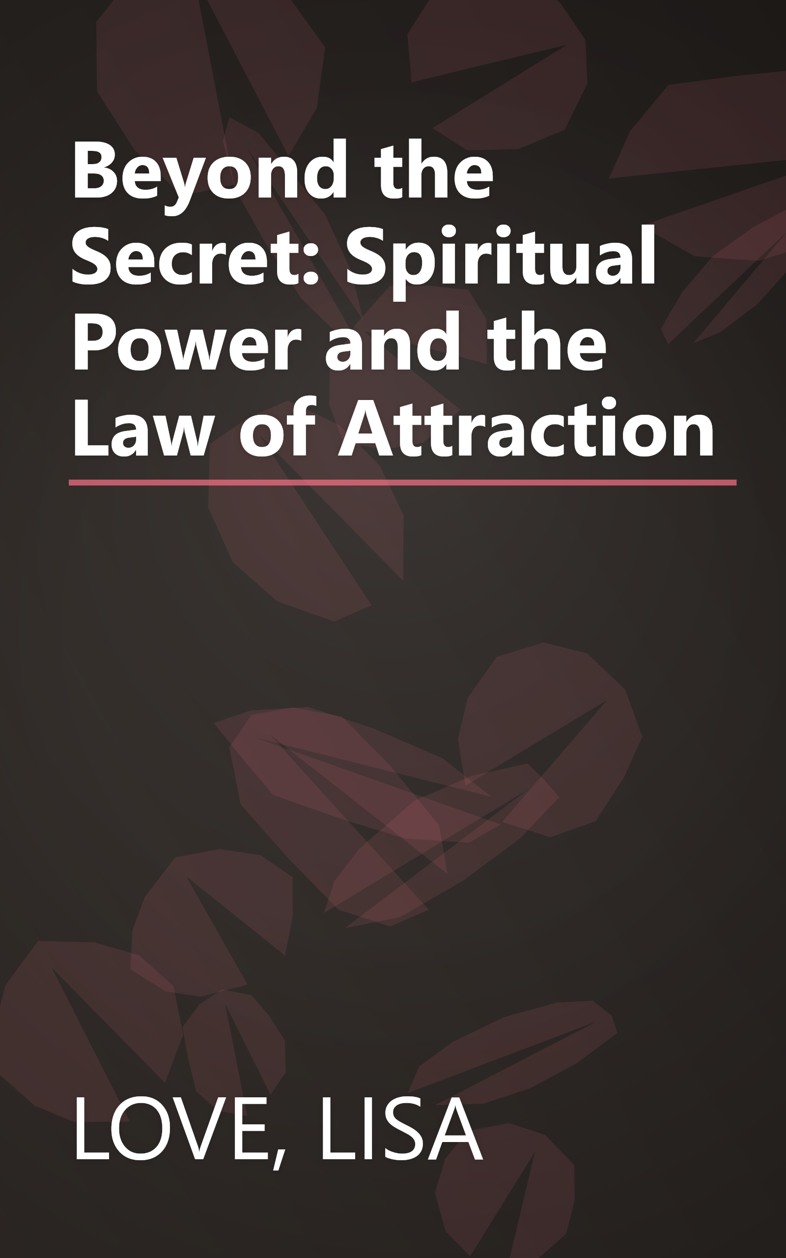 Beyond the Secret: Spiritual Power and the Law of Attraction book cover