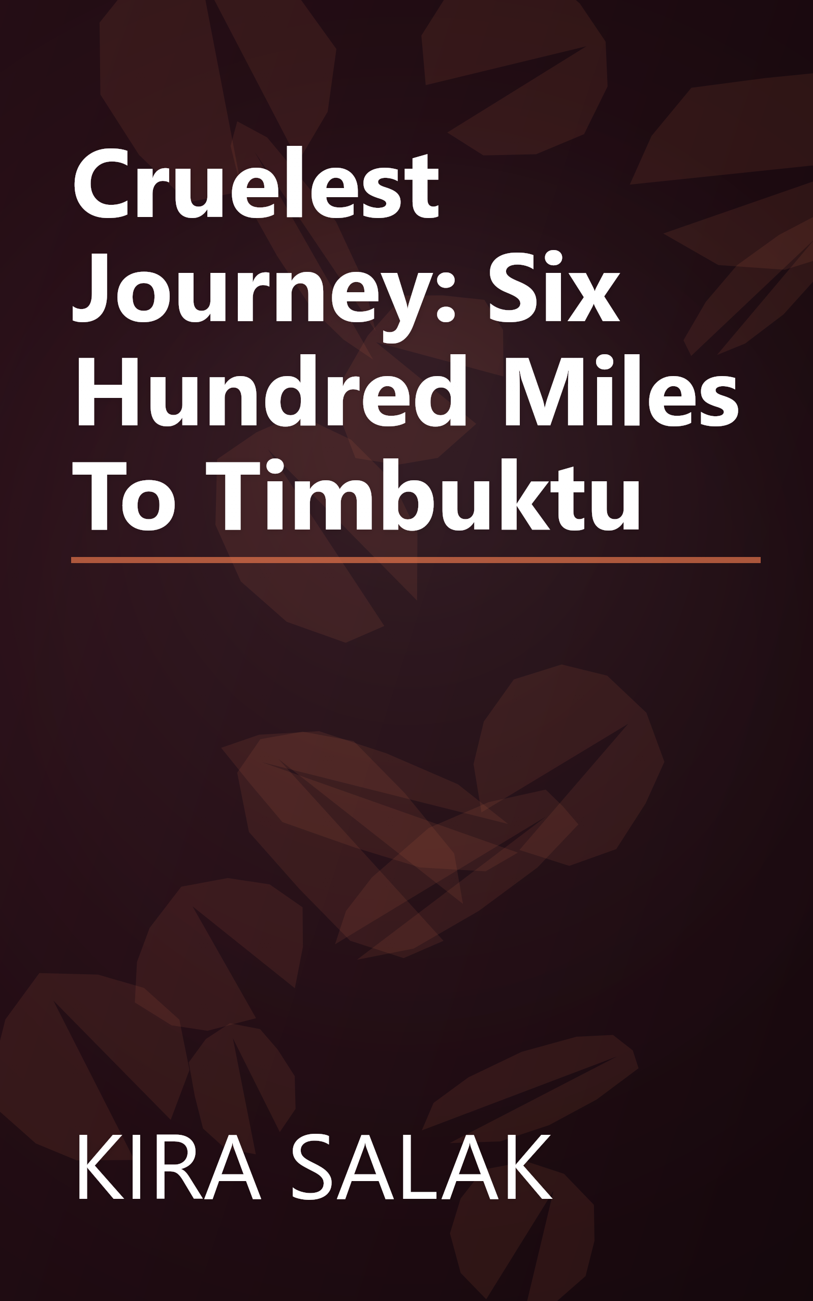 Cruelest Journey: Six Hundred Miles To Timbuktu book cover