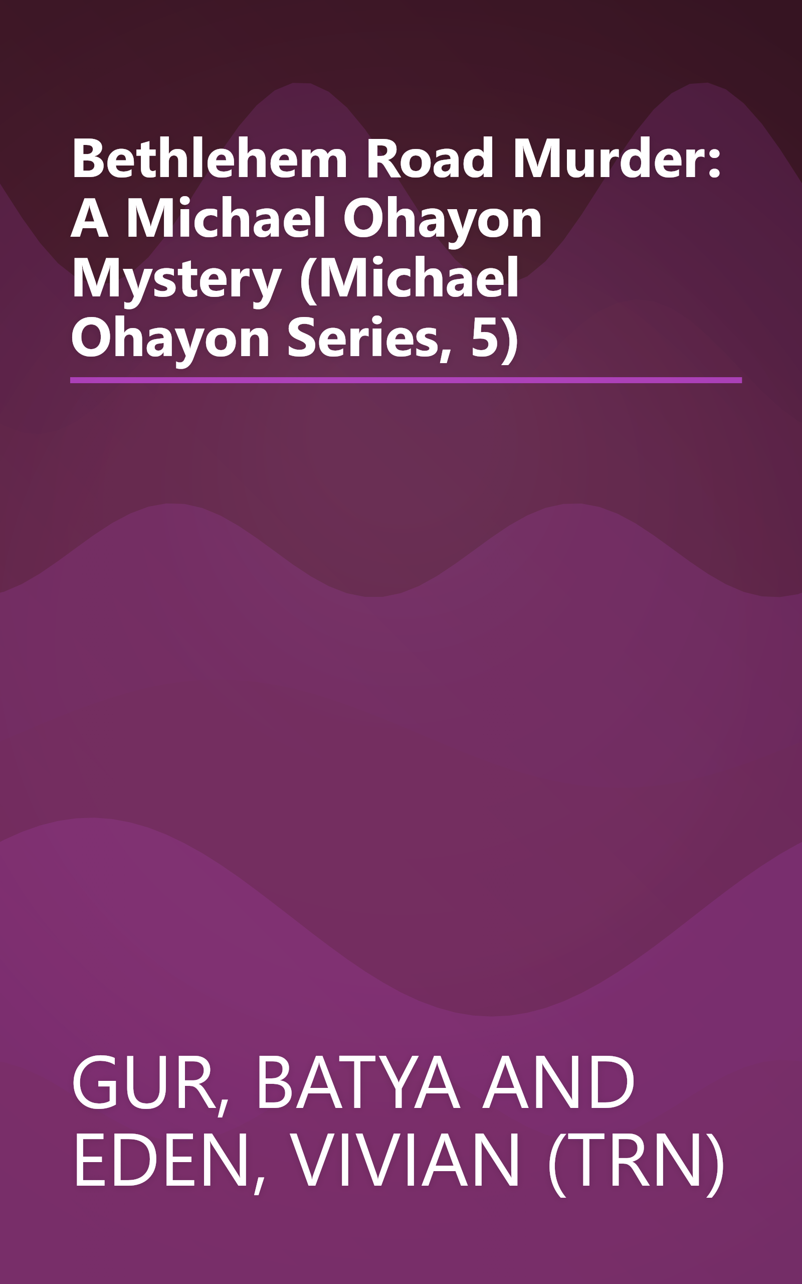 Bethlehem Road Murder: A Michael Ohayon Mystery (Michael Ohayon Series, 5) book cover
