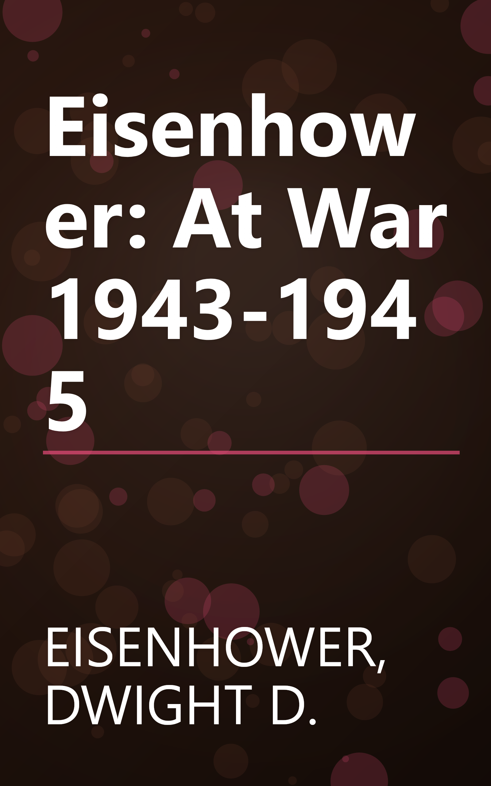 Eisenhower: At War 1943-1945 book cover