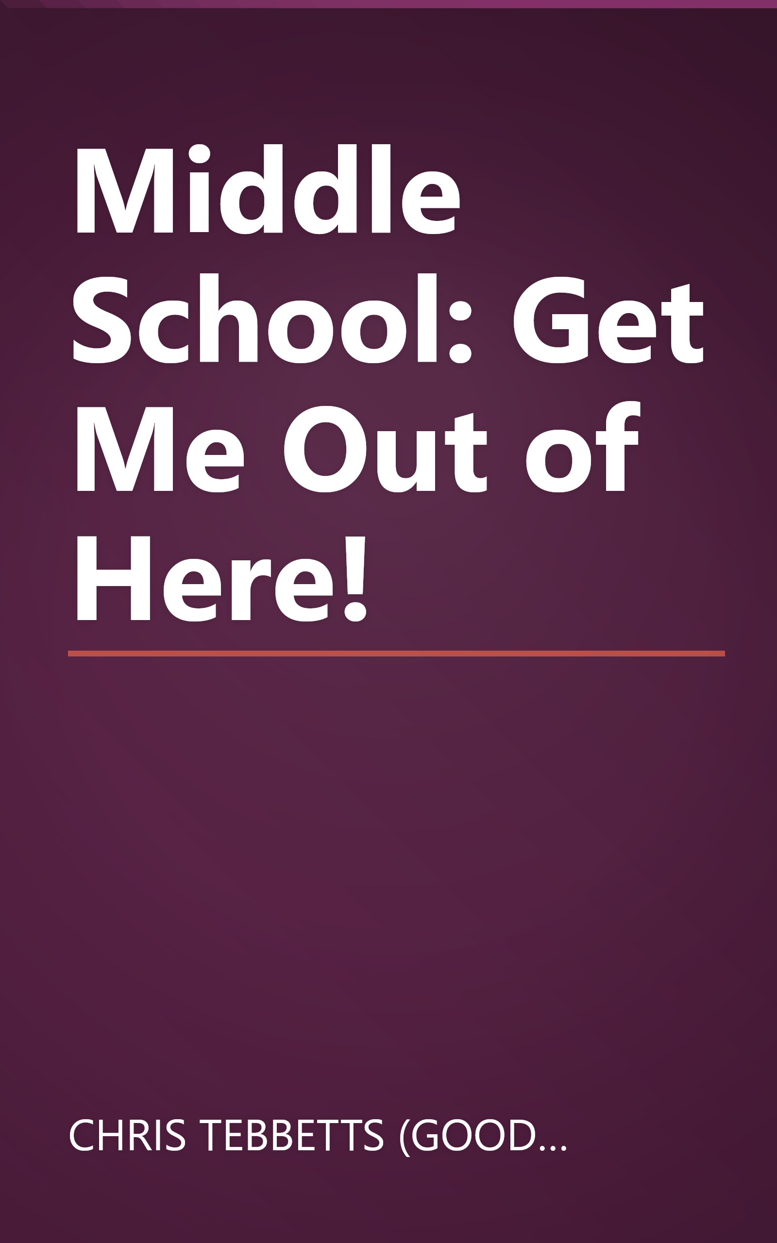 Middle School: Get Me Out of Here! book cover