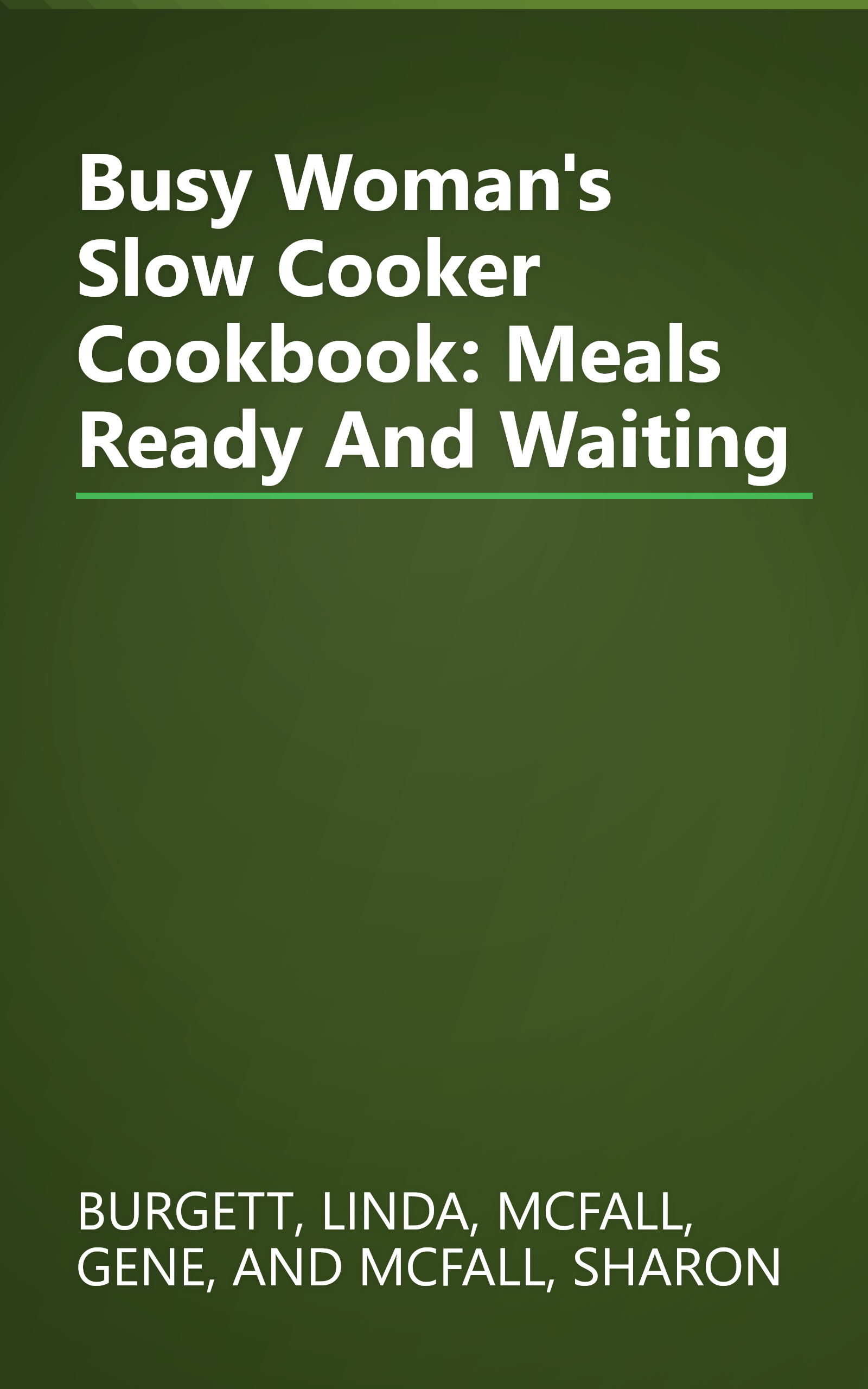 Busy Woman's Slow Cooker Cookbook: Meals Ready And Waiting book cover